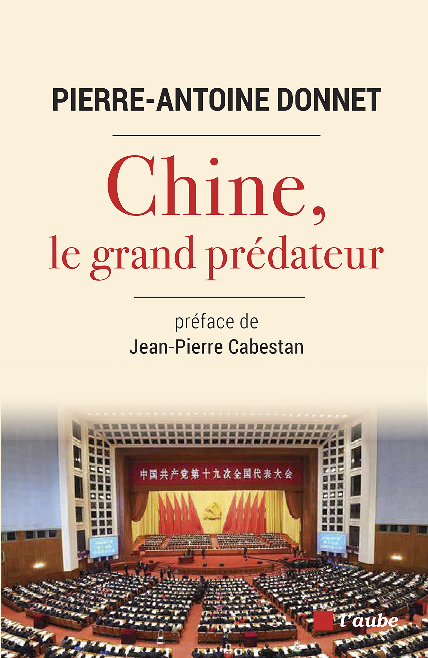 Chine, le grand prédateur: Un défi pour la planète by Pierre-Antoine ...