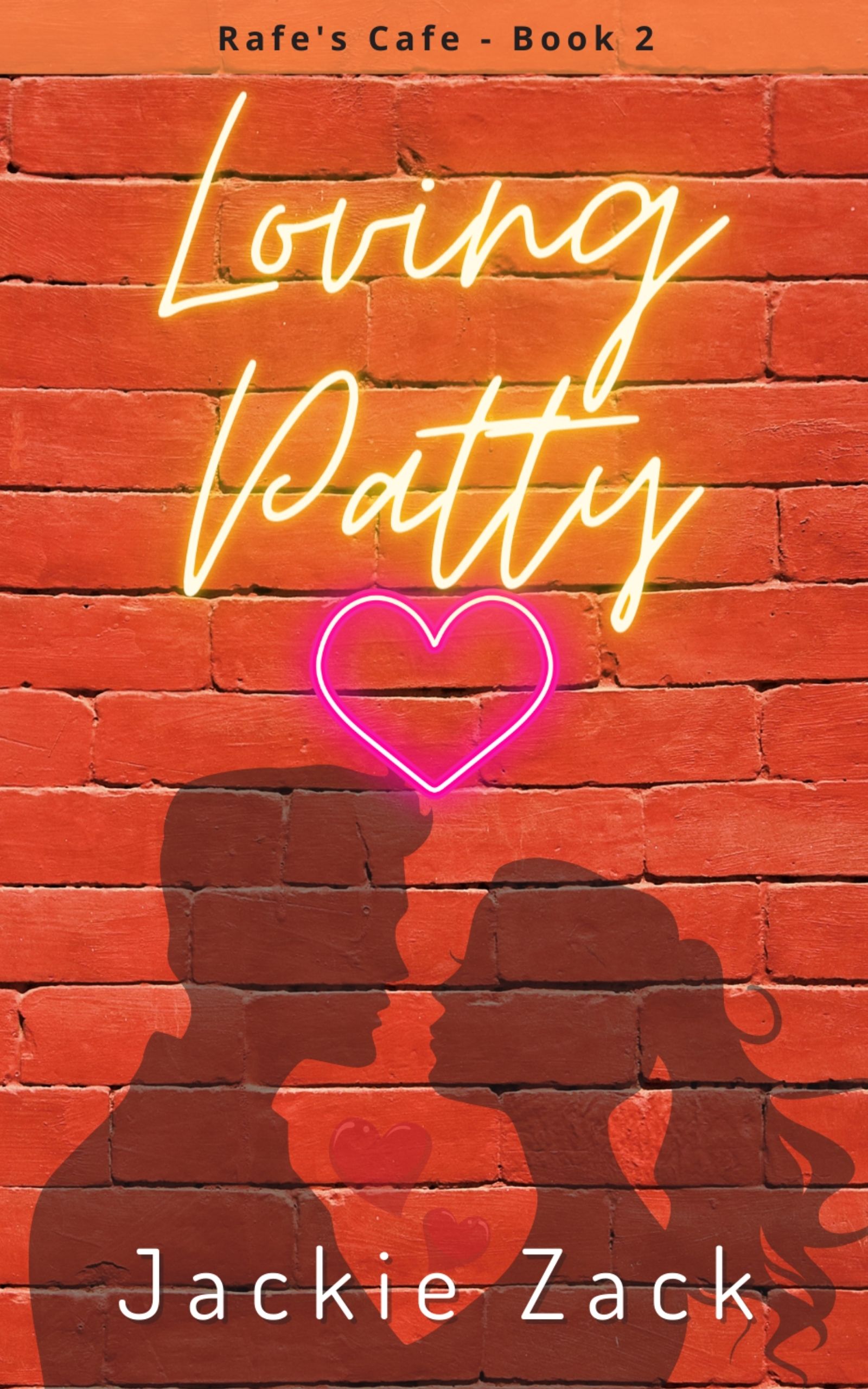 Loving Patty (Rafe's Cafe #2) by Jackie Zack | Goodreads