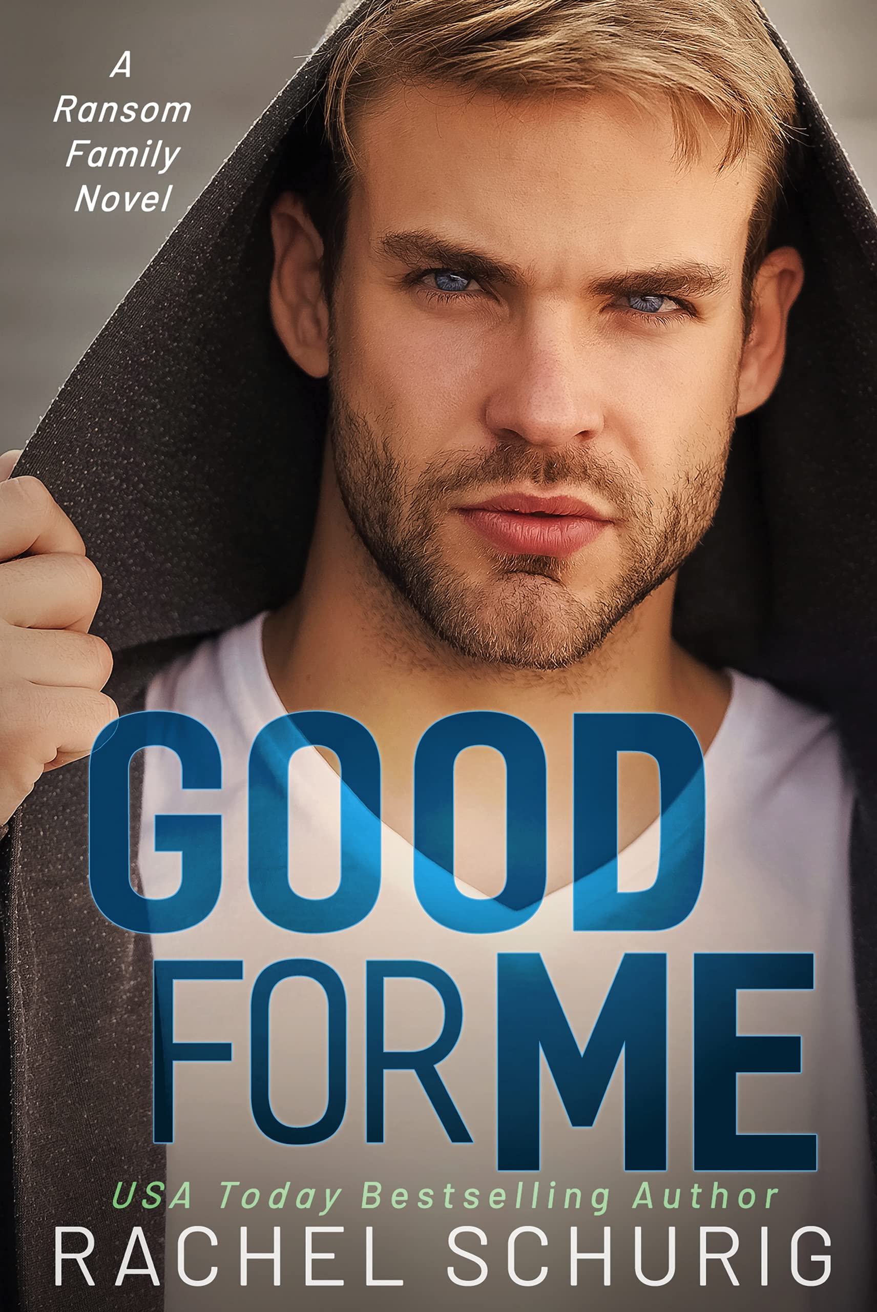 Good For Me (Ransom Family #4) by Rachel Schurig | Goodreads