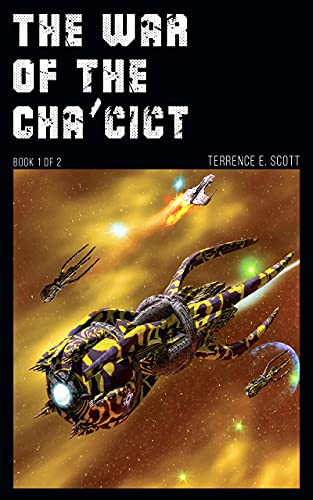War of the Cha'cict: Book 1 of 2 by Terrence Scott | Goodreads