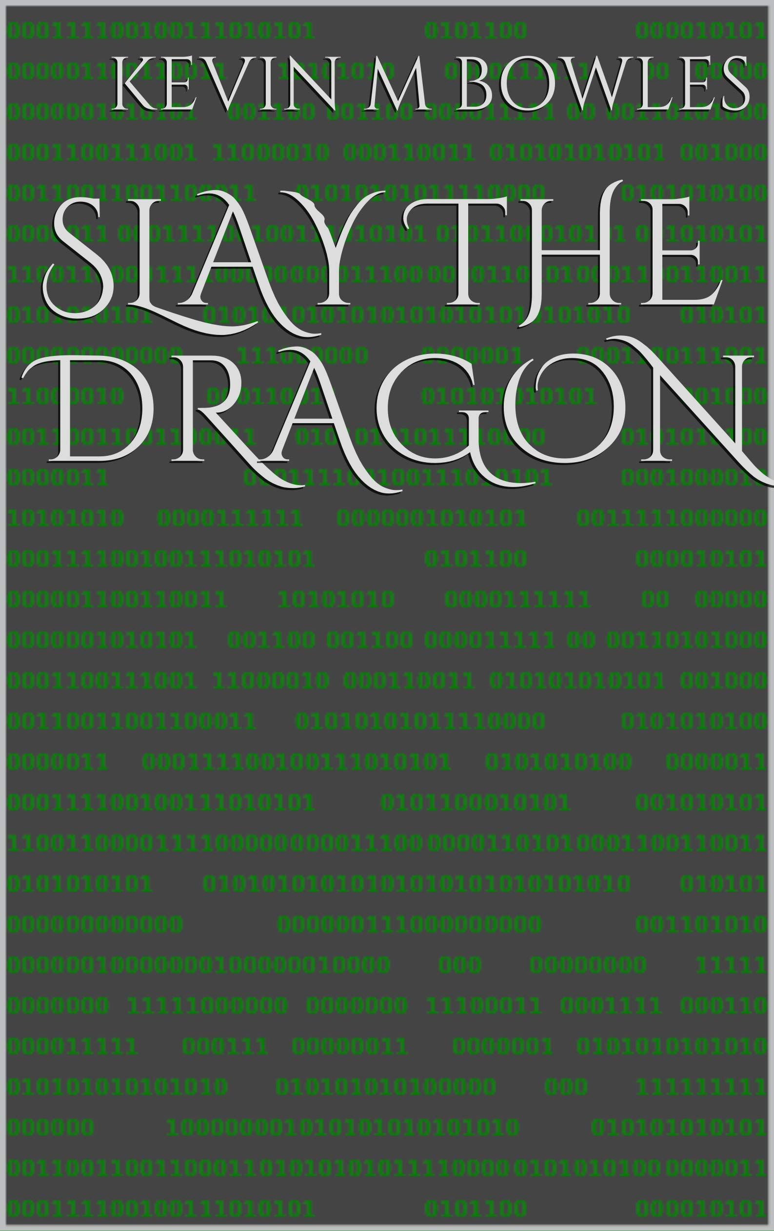 Slay The Dragon by Kevin M Bowles | Goodreads
