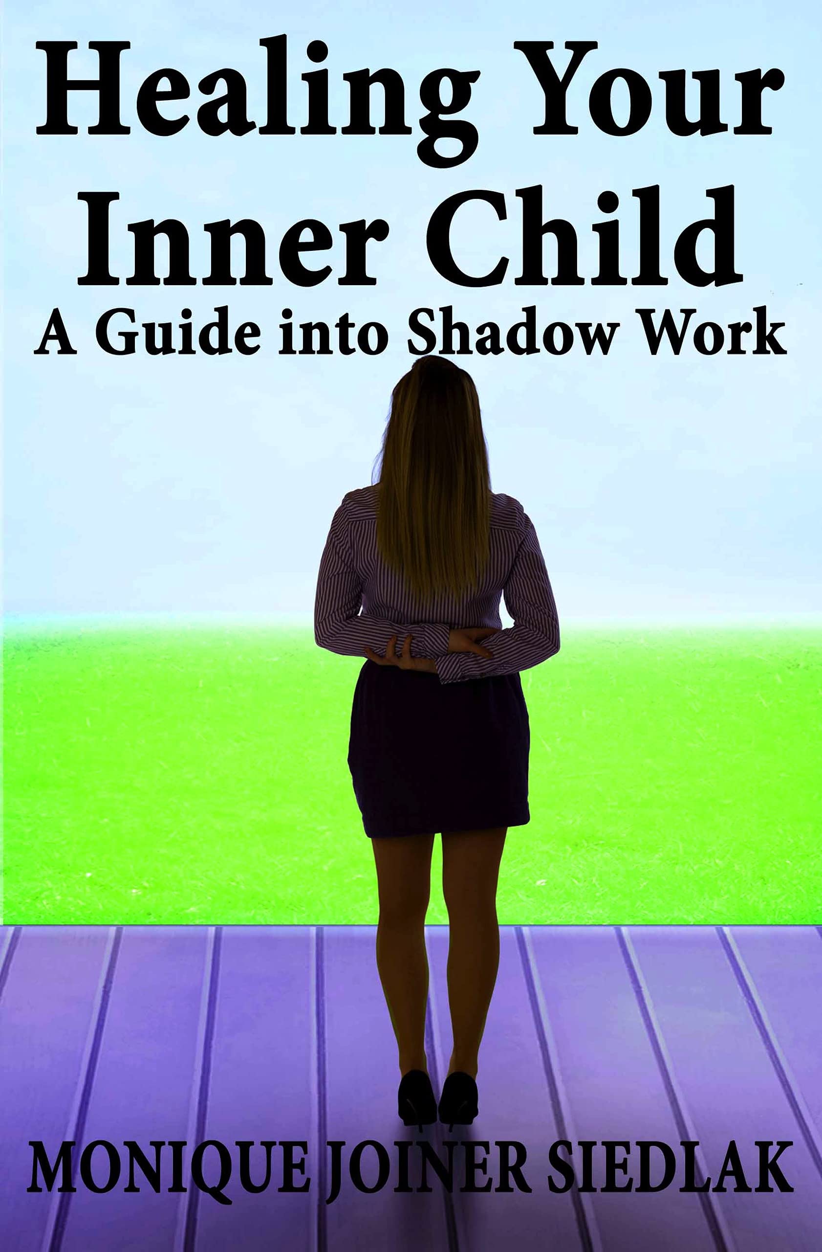 Healing Your Inner Child: A Guide into Shadow Work by Monique Joiner ...