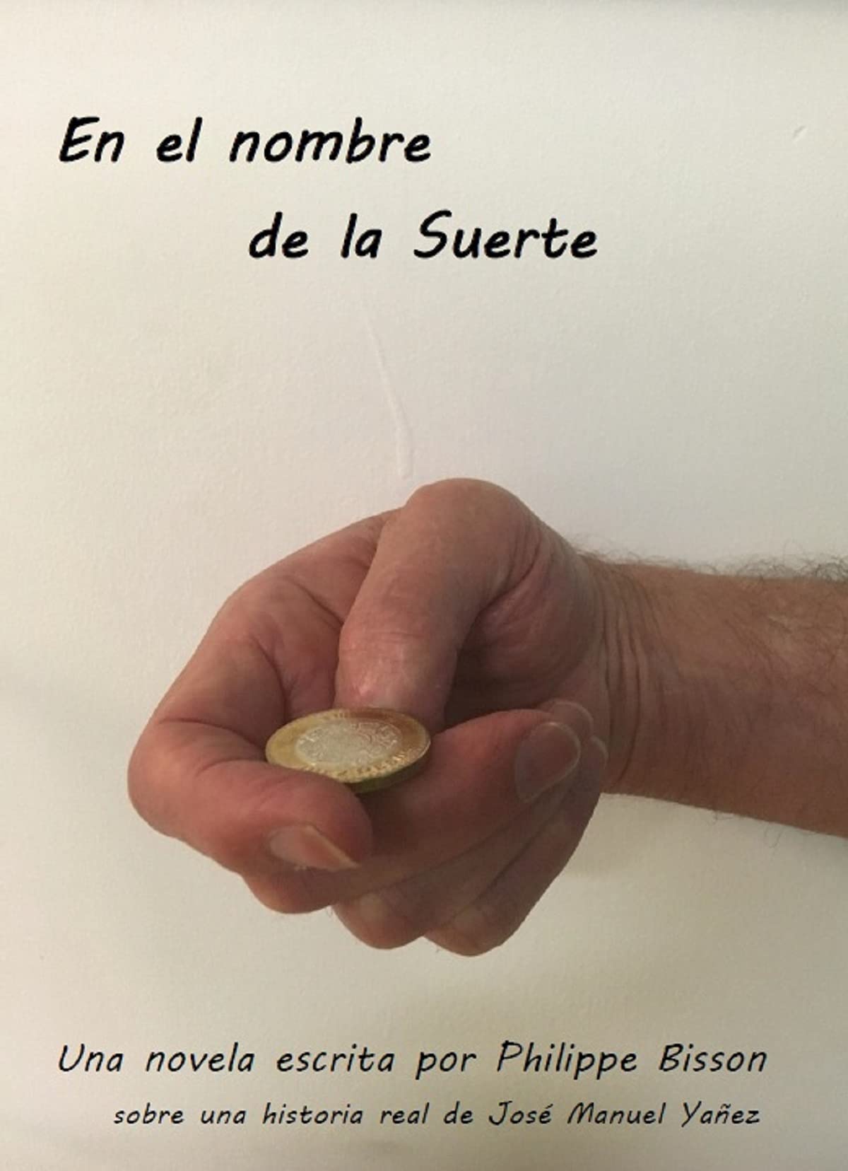 En nombre de la suerte (Spanish Edition) by Philippe Bisson | Goodreads