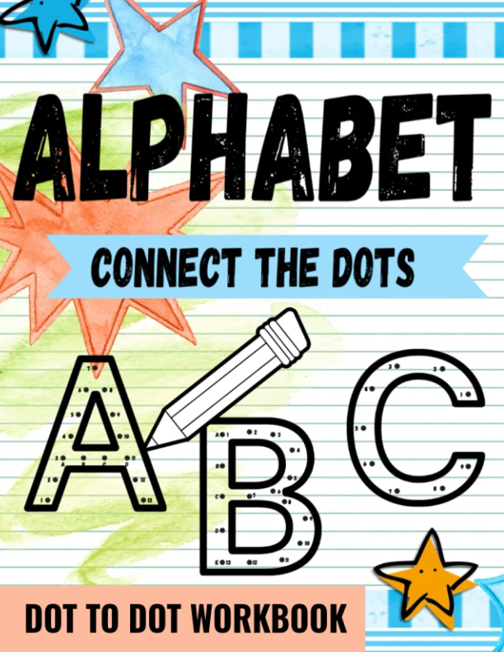 Alphabet Connect the Dots: 8.5" x 11" Dot to Dot Workbook for Kids Ages ...