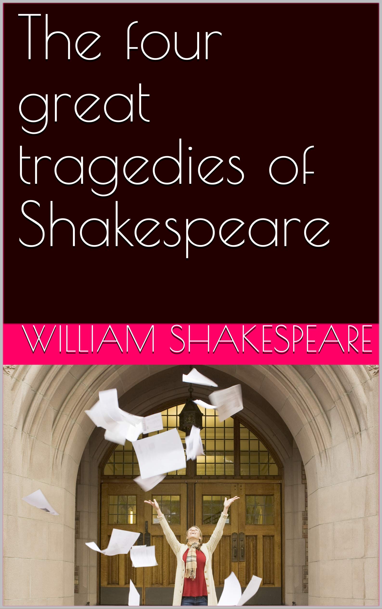 The four great tragedies of Shakespeare by William Shakespeare | Goodreads