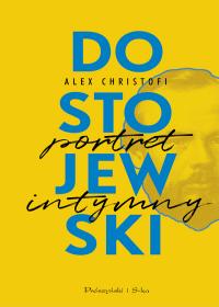 Dostojewski. Portret intymny by Alex Christofi | Goodreads