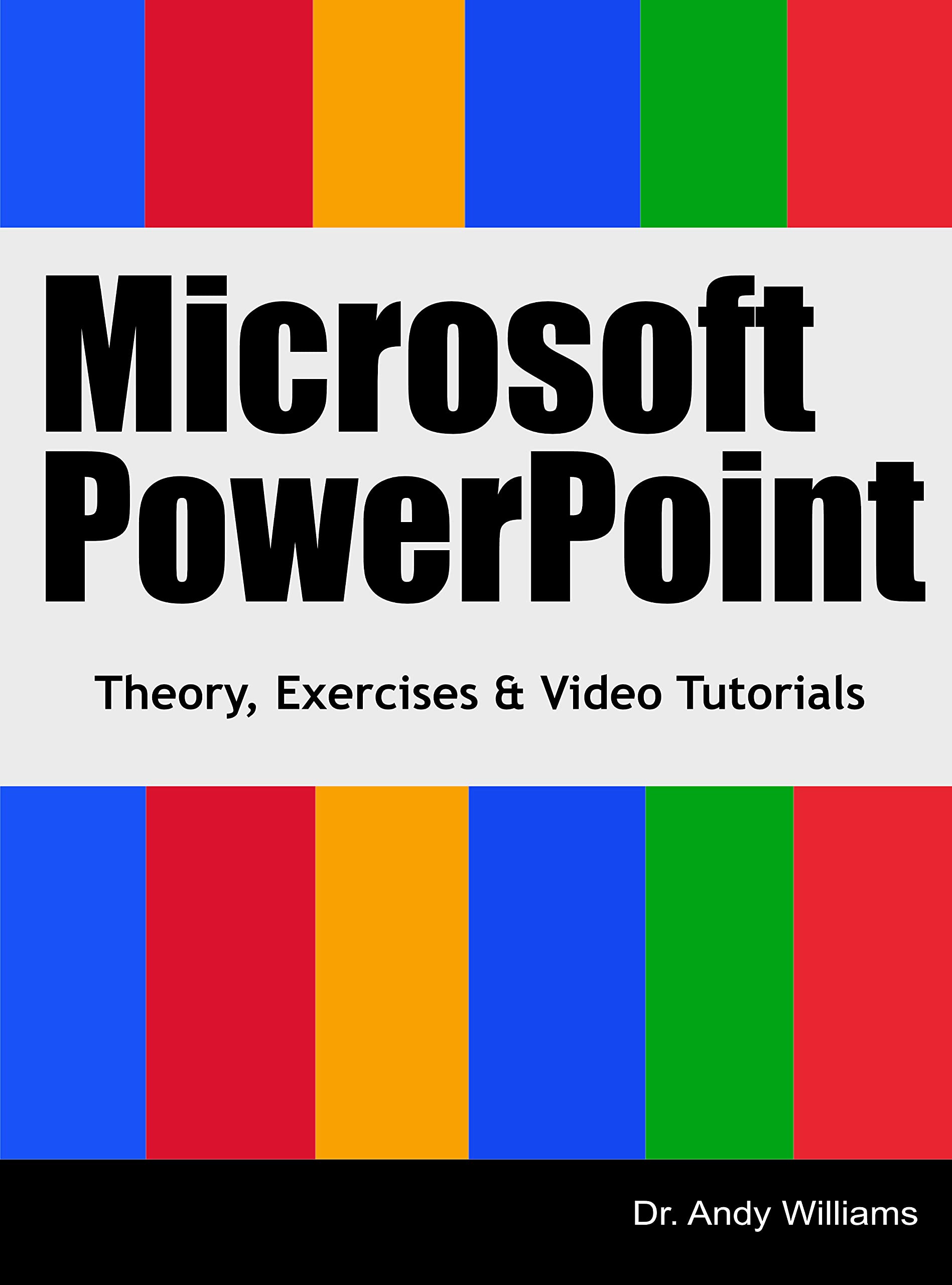 Microsoft PowerPoint: Theory, Exercises & Video Tutorials by Andy ...