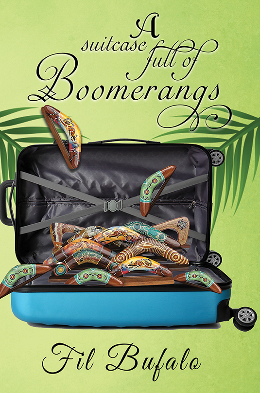 A Suitcase Full of Boomerangs by Fil Bufalo | Goodreads