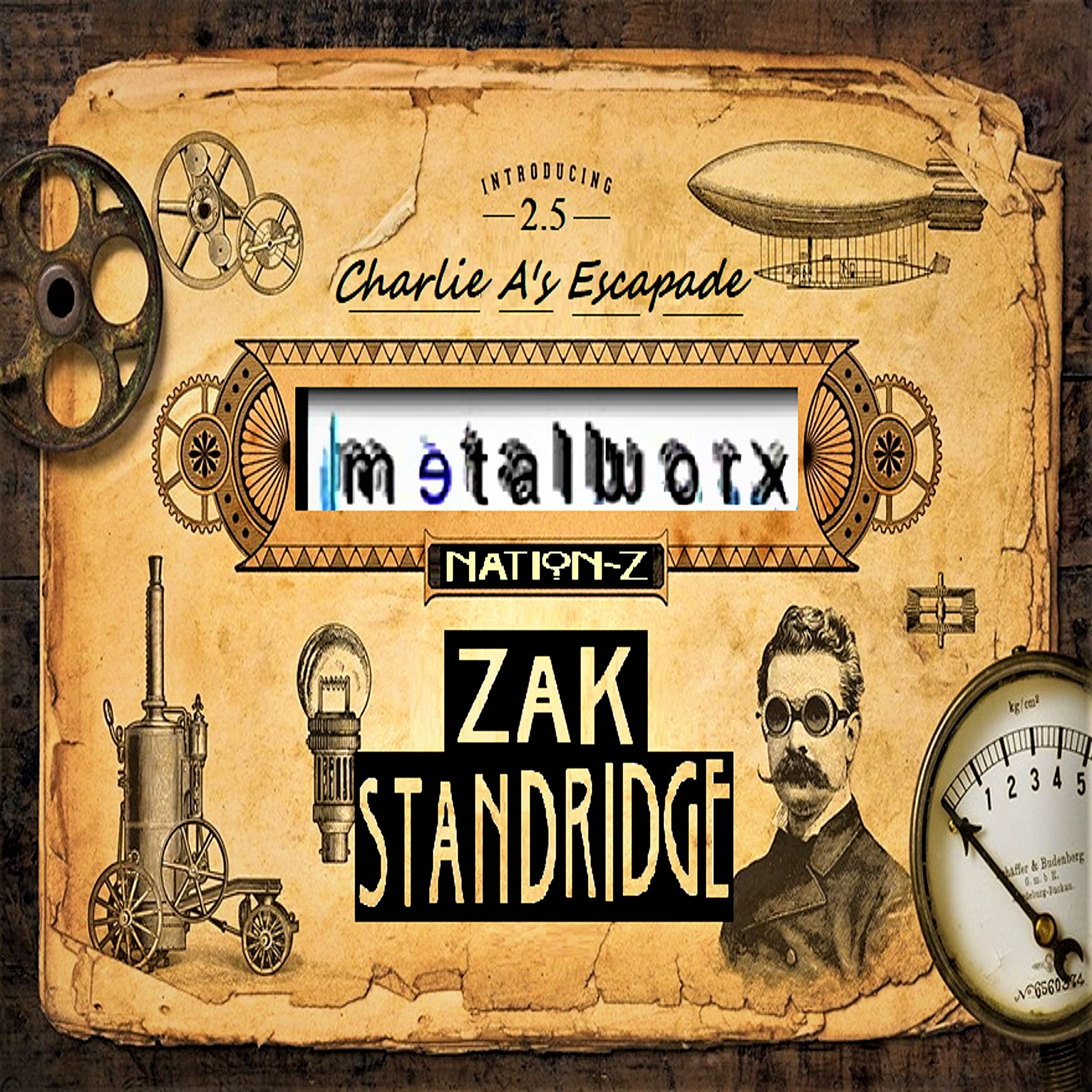 MetalWorx: Charlie A's Escapade by Zak Standridge | Goodreads