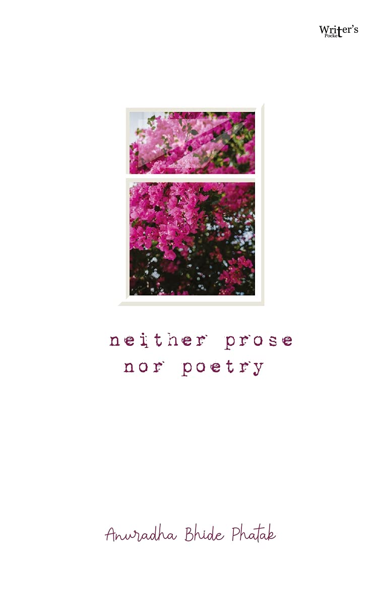 Neither Prose Nor Poetry by Anuradha Bhide Phatak | Goodreads