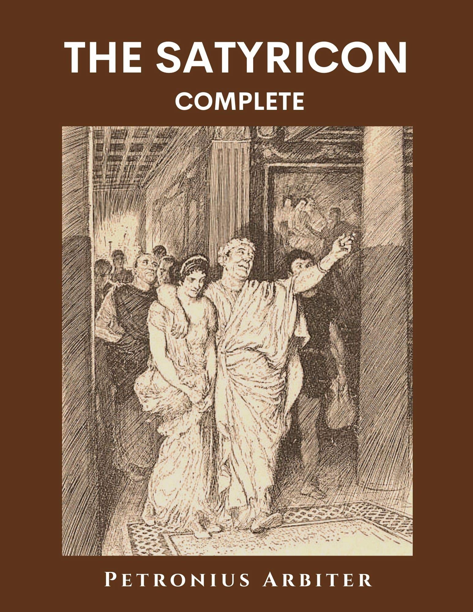 The Satyricon — Complete: by Petronius | Goodreads