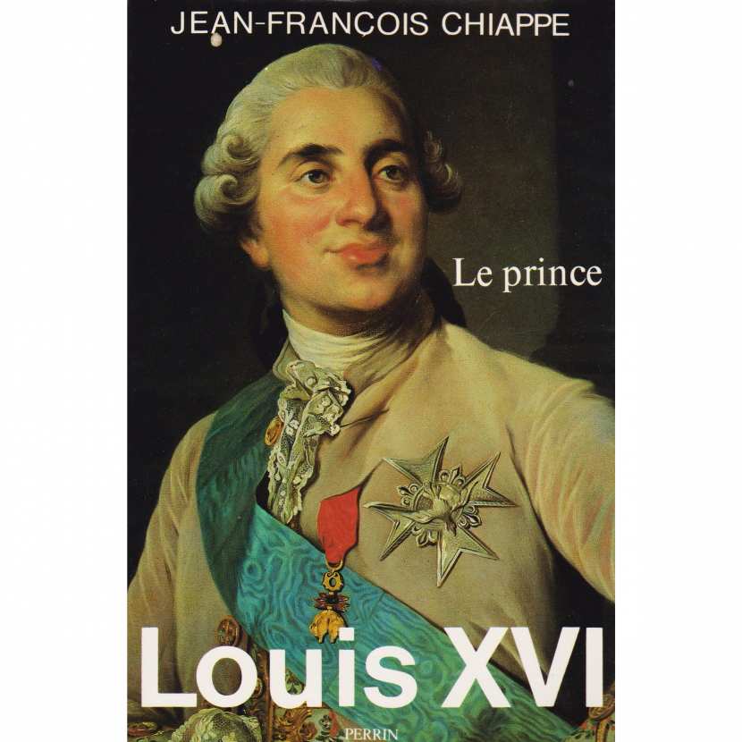 Louis XVI : Le prince by Jean-François Chiappe | Goodreads