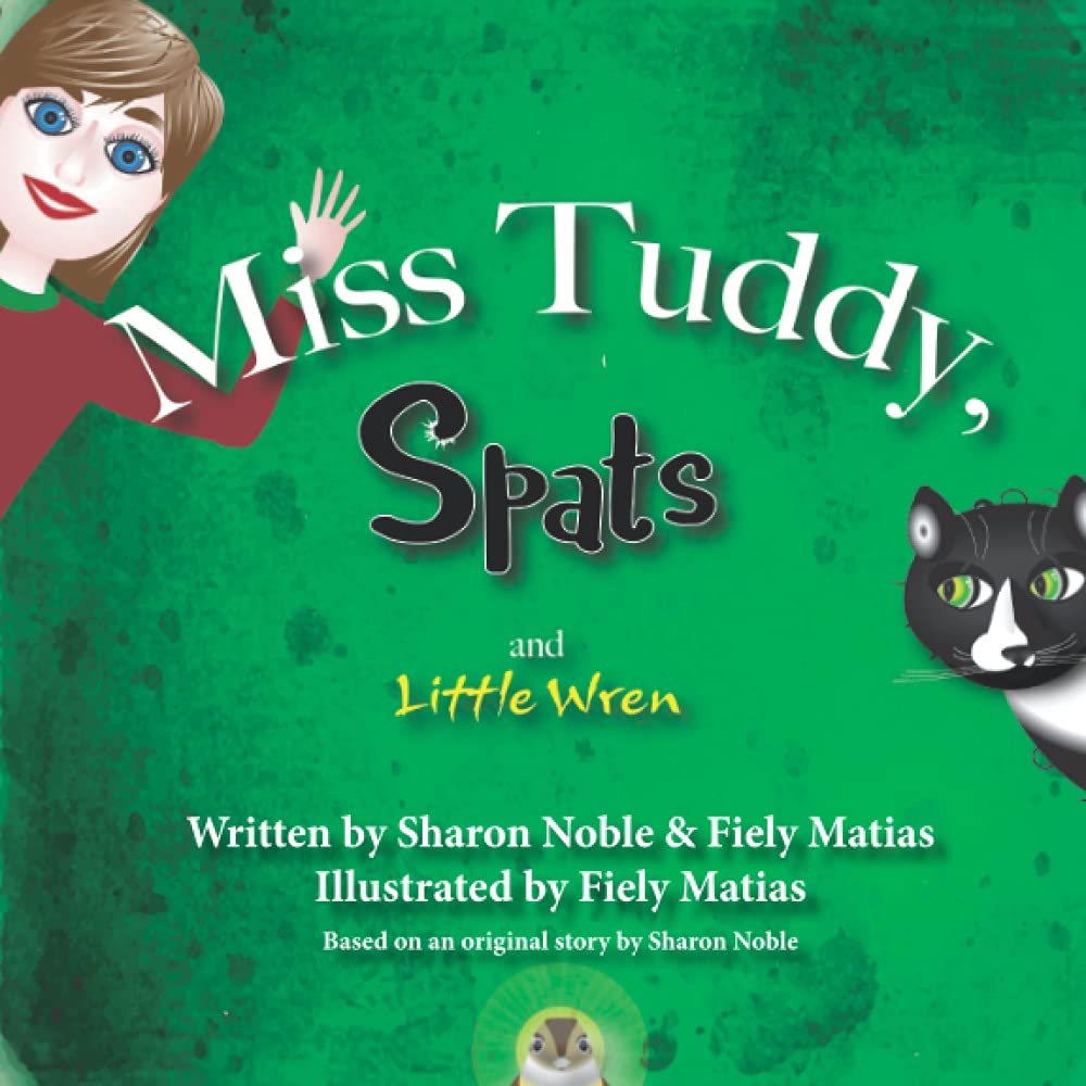 Miss Tuddy, Spats, and Little Wren by Sharon Noble | Goodreads