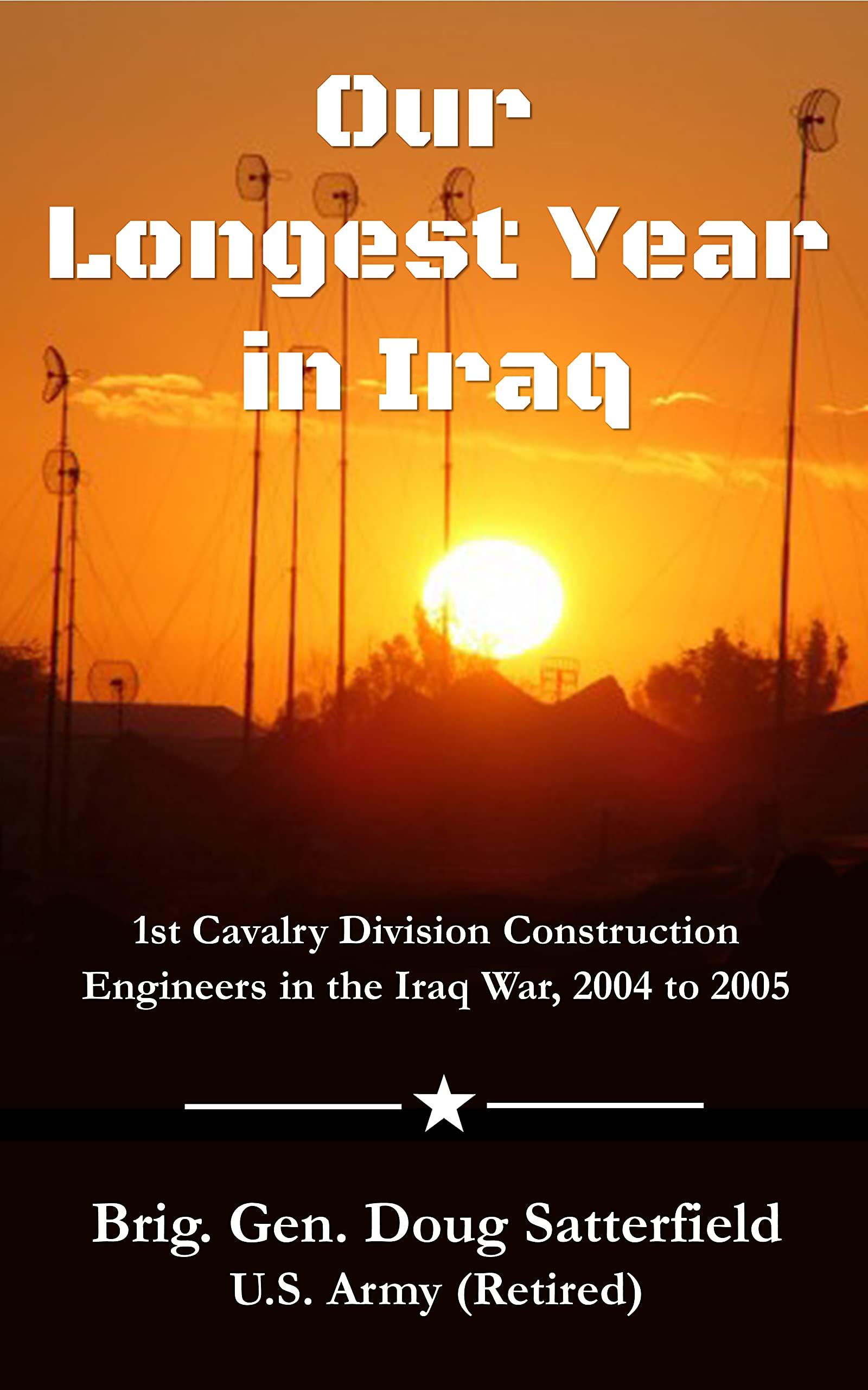 Our Longest Year in Iraq: 1st Cavalry Division Construction Engineers ...