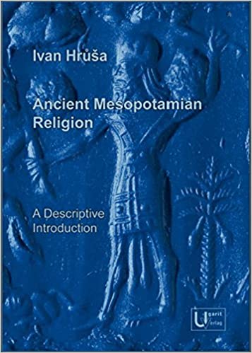 Ancient Mesopotamian Religion: A Descriptive Introduction. by Ivan ...
