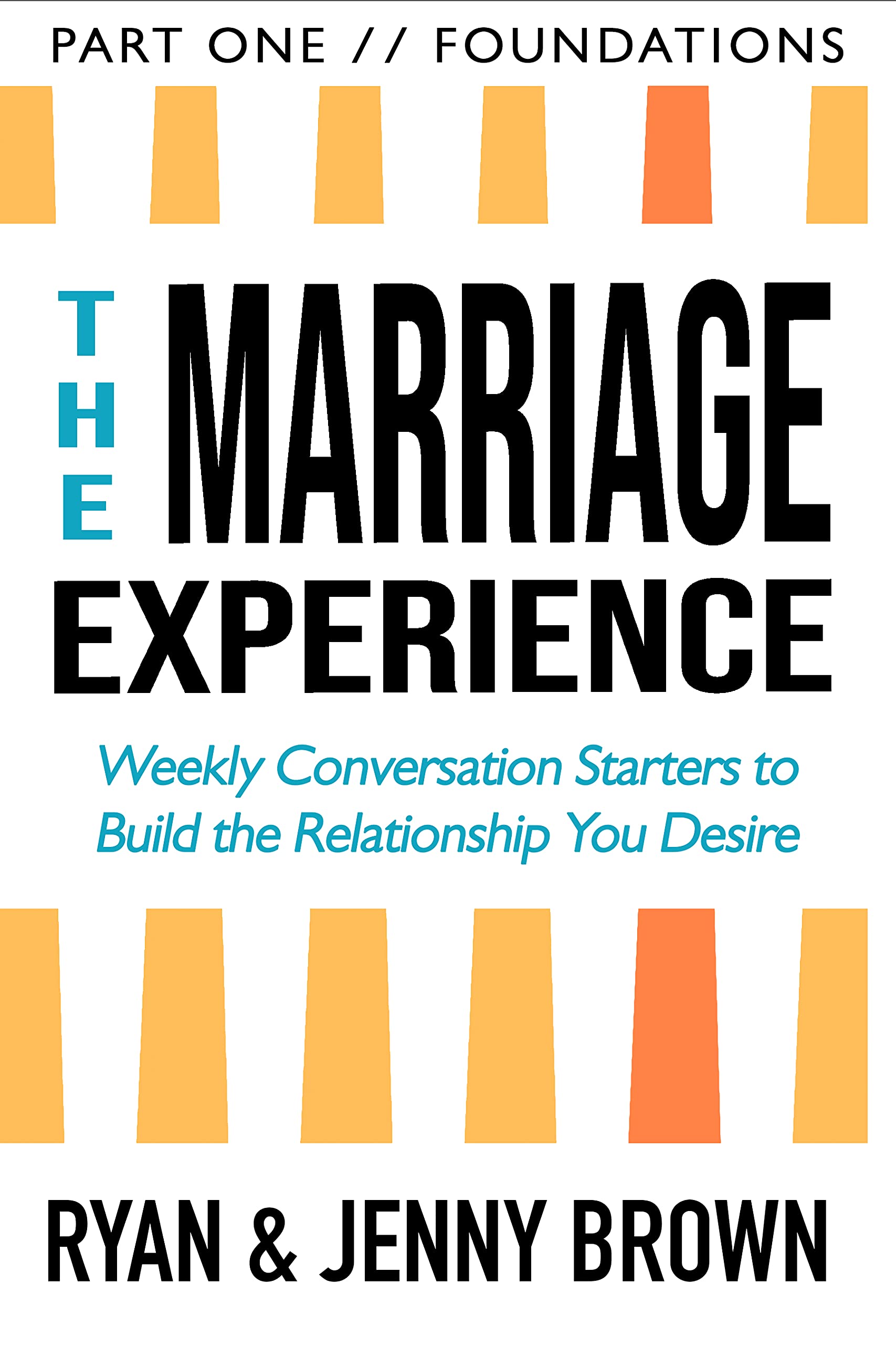 The Marriage Experience Part One//Foundations: Weekly Conversation ...