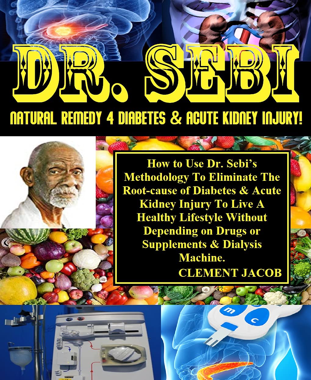 Dr. Sebi Natural Remedy 4 Diabetes & Acute Kidney Injury!: How to Use ...