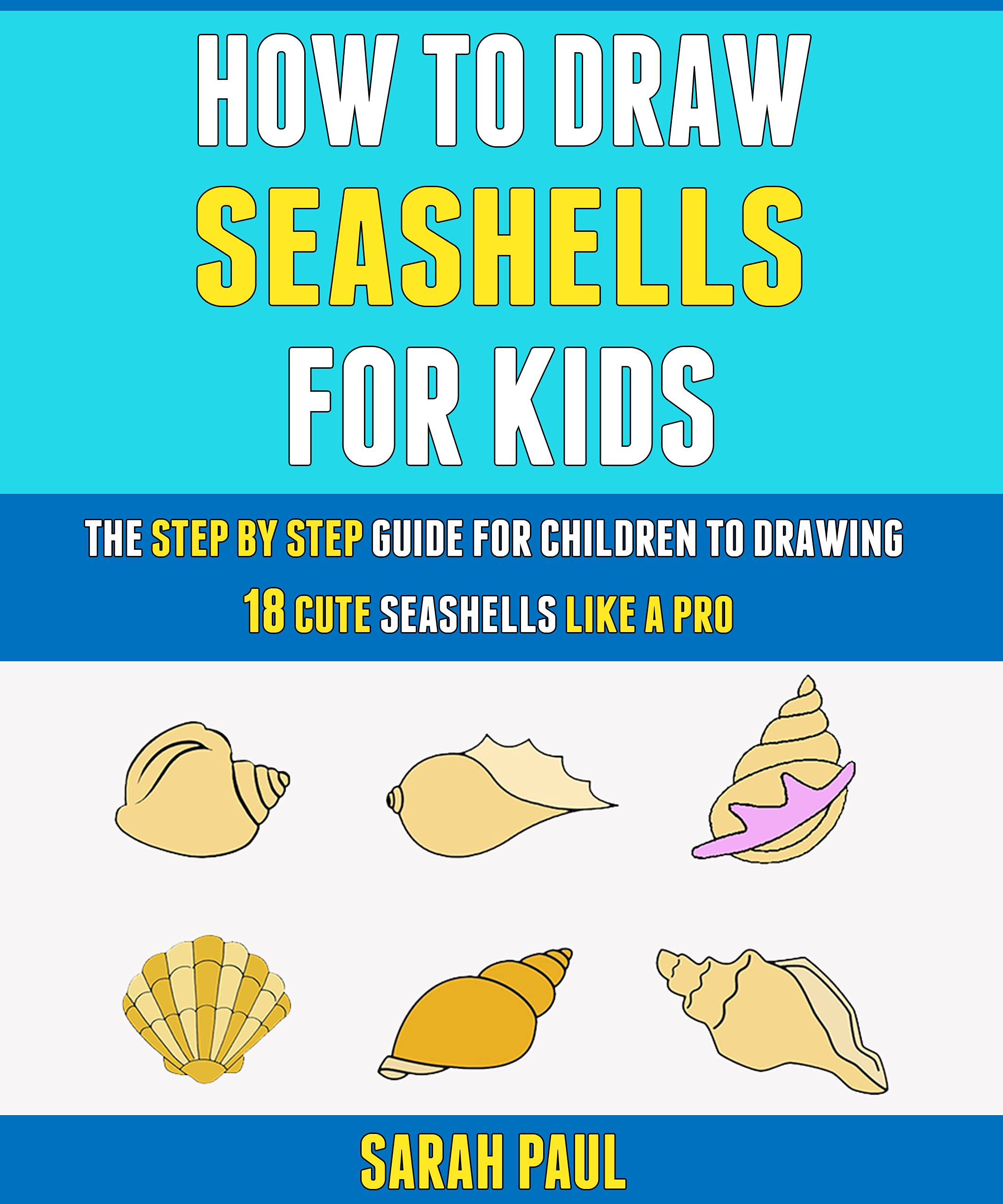 How To Draw Seashells For Kids: The Step By Step Guide For Children To ...