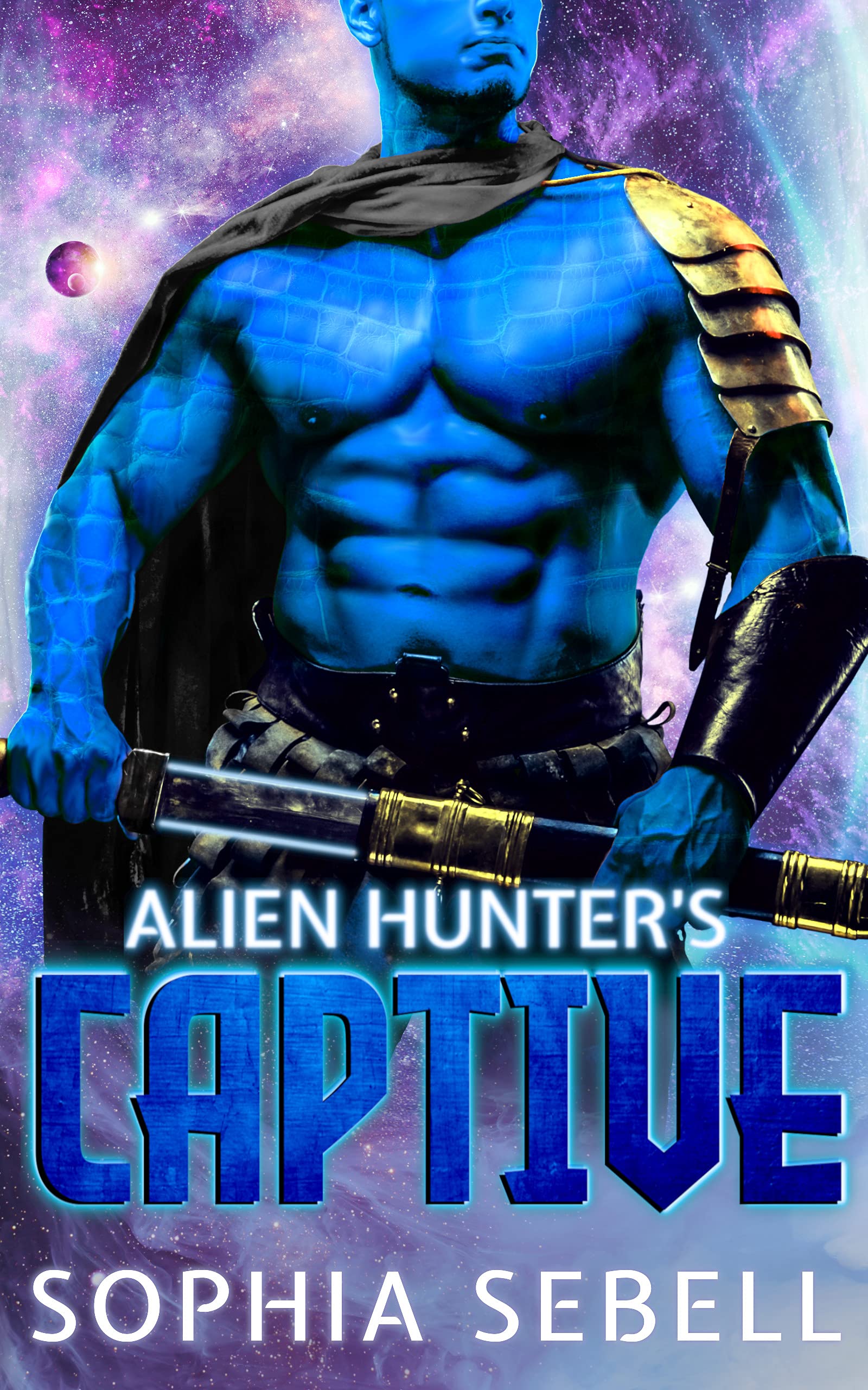Alien Hunter's Captive: A Sci-fi Alien Romance by Sophia Sebell | Goodreads