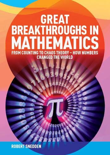 Great Breakthroughs In Mathematics by Robert Snedden | Goodreads