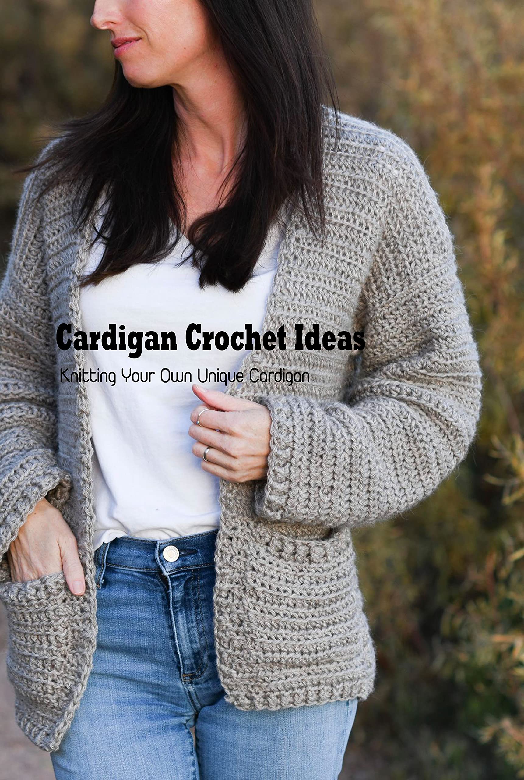 Cardigan Crochet Ideas: Knitting Your Own Unique Cardigan: Knitting ...