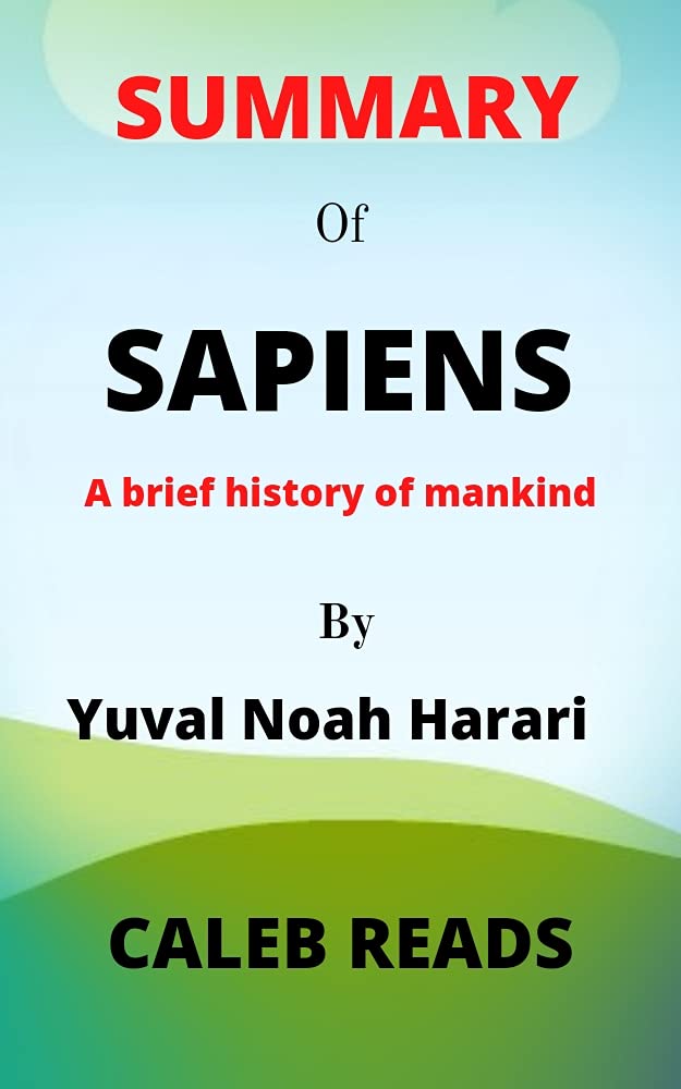 Summary Of Sapiens By Yuval Noah Harari: A Brief history of mankind by ...