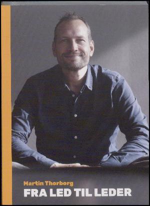 Martin Thorborg - Fra led til leder by Martin Thorborg | Goodreads