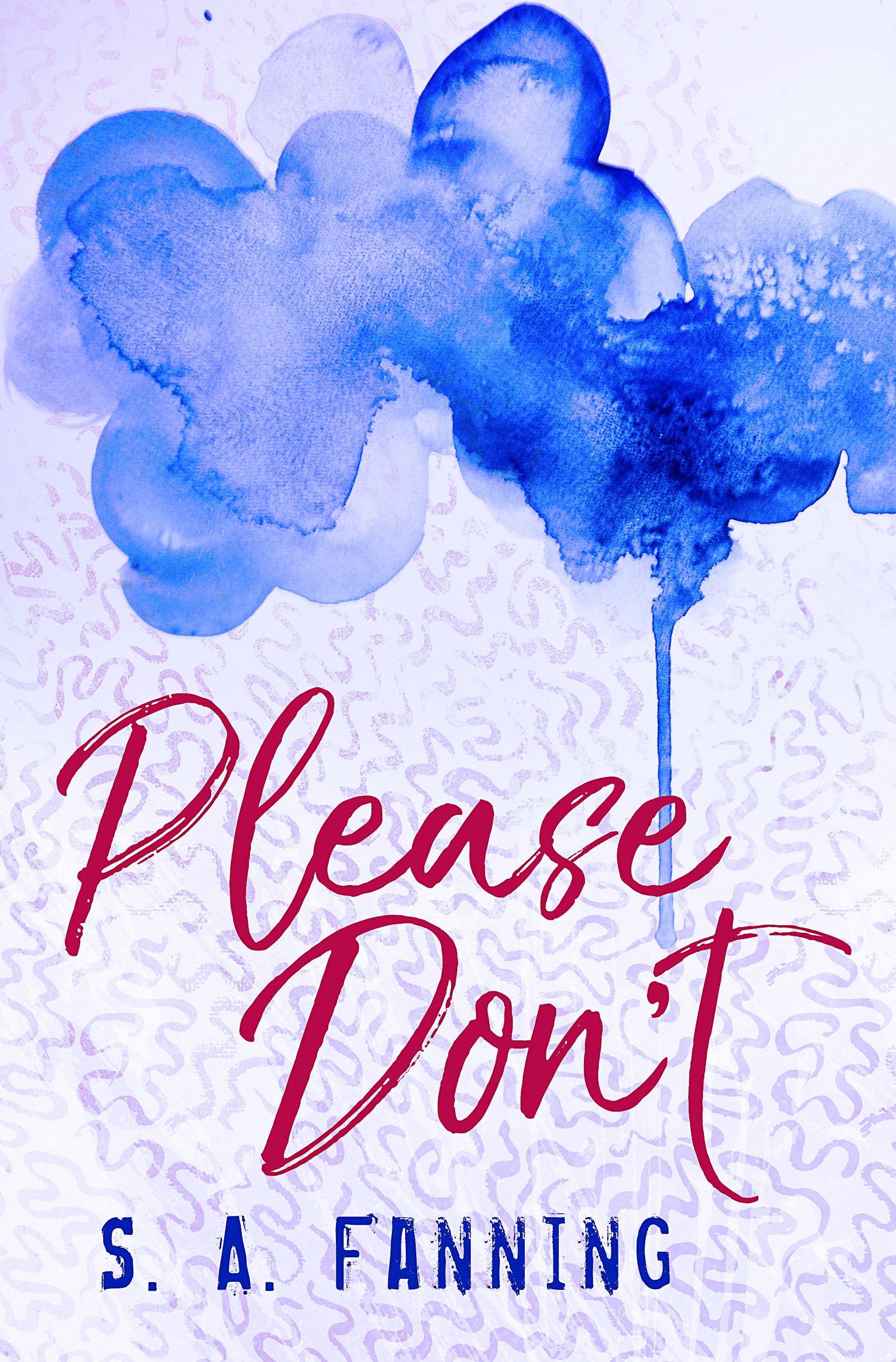 Please Don't by S.A. Fanning | Goodreads