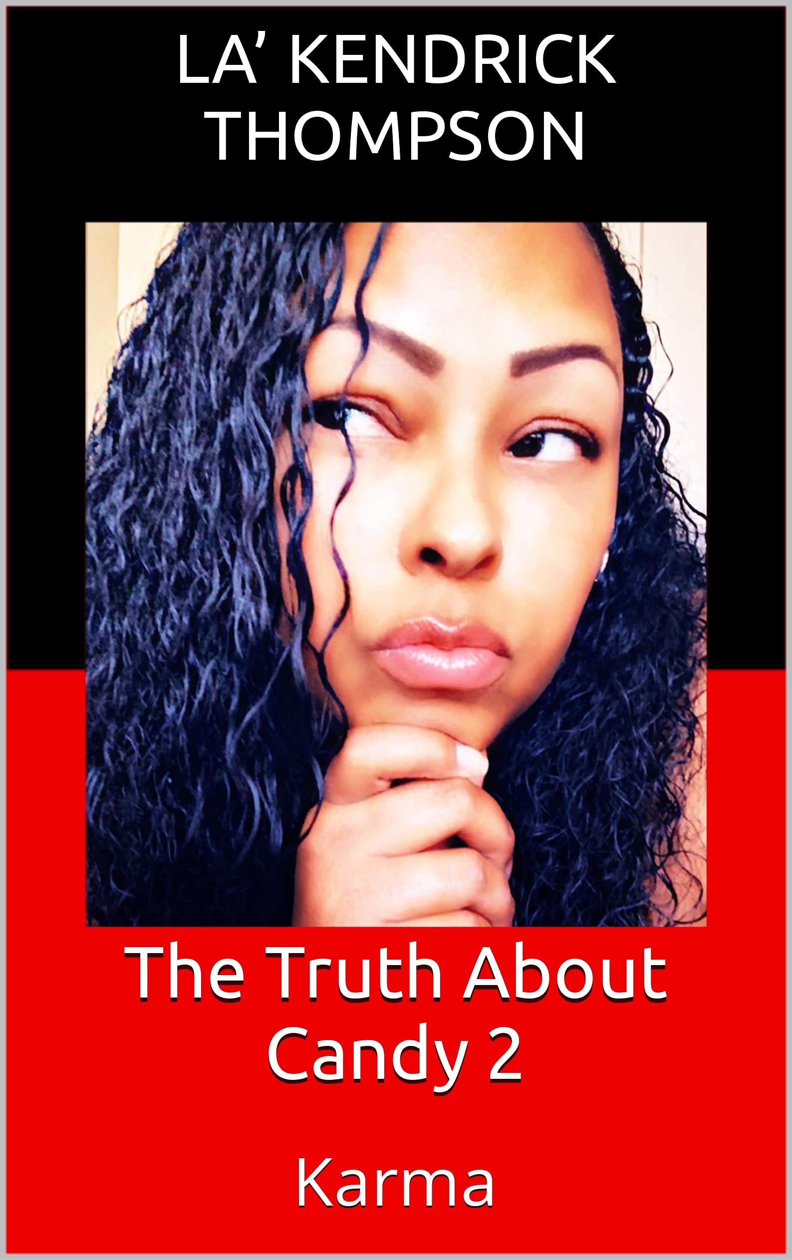 The Truth About Candy 2: Karma by La’ Kendrick Thompson | Goodreads
