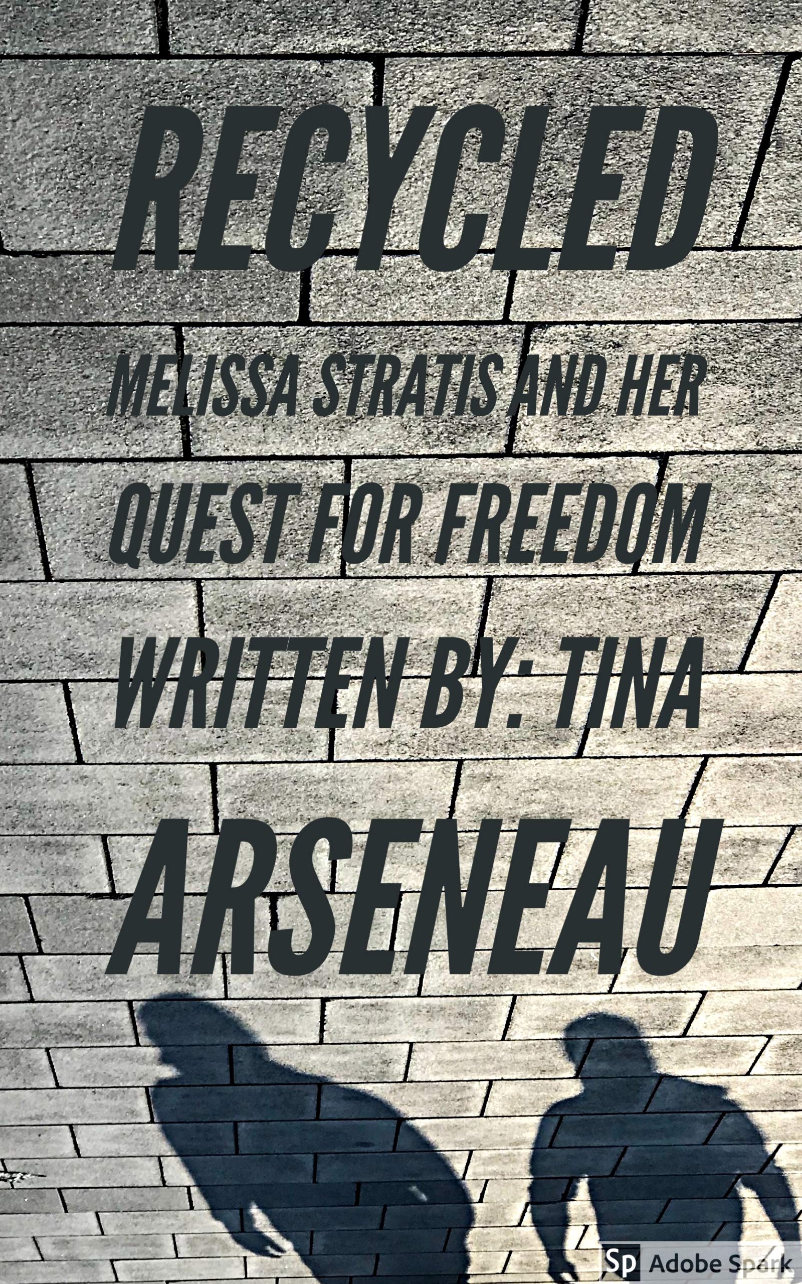 Recycled: Melissa Stratis and her Quest for Freedom by Tina Arseneau ...
