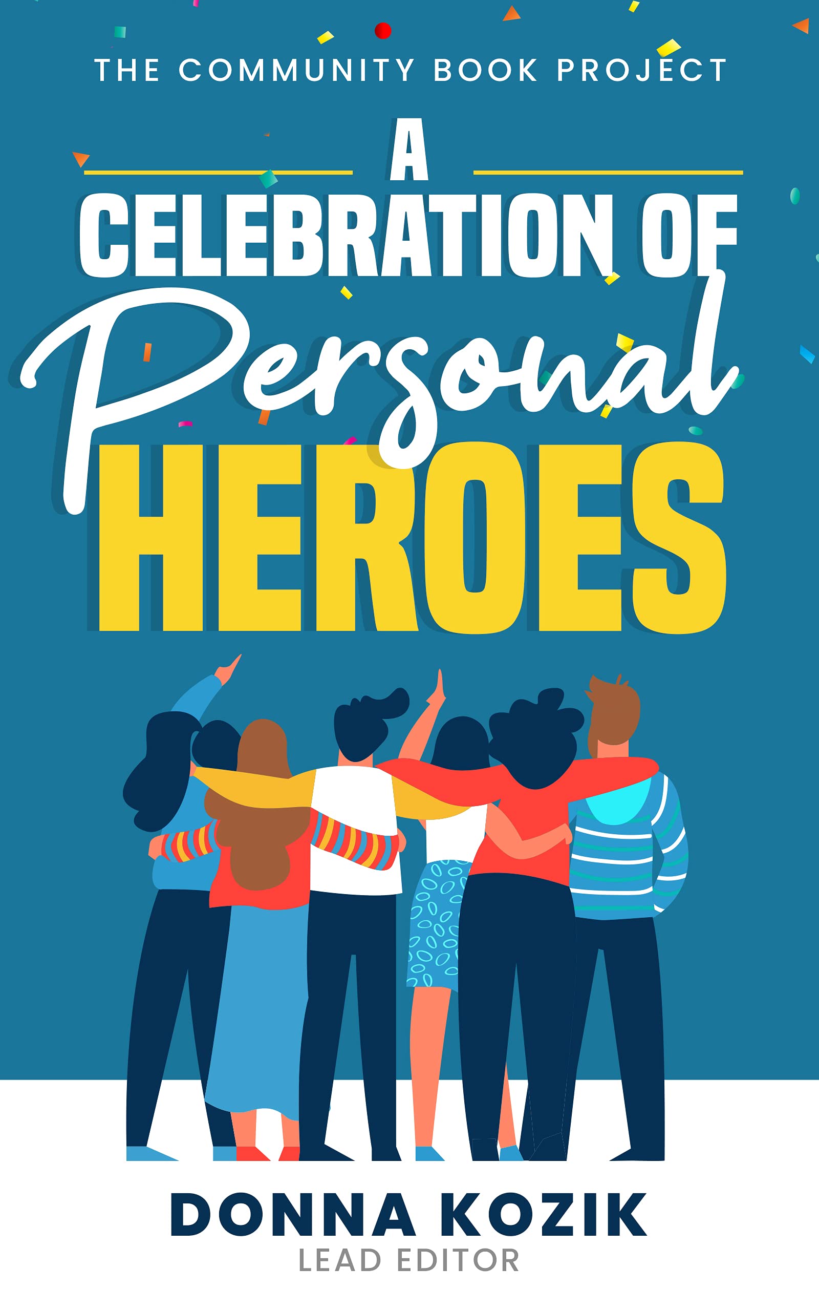 The Community Book Project: A Celebration of Personal Heroes by Donna ...