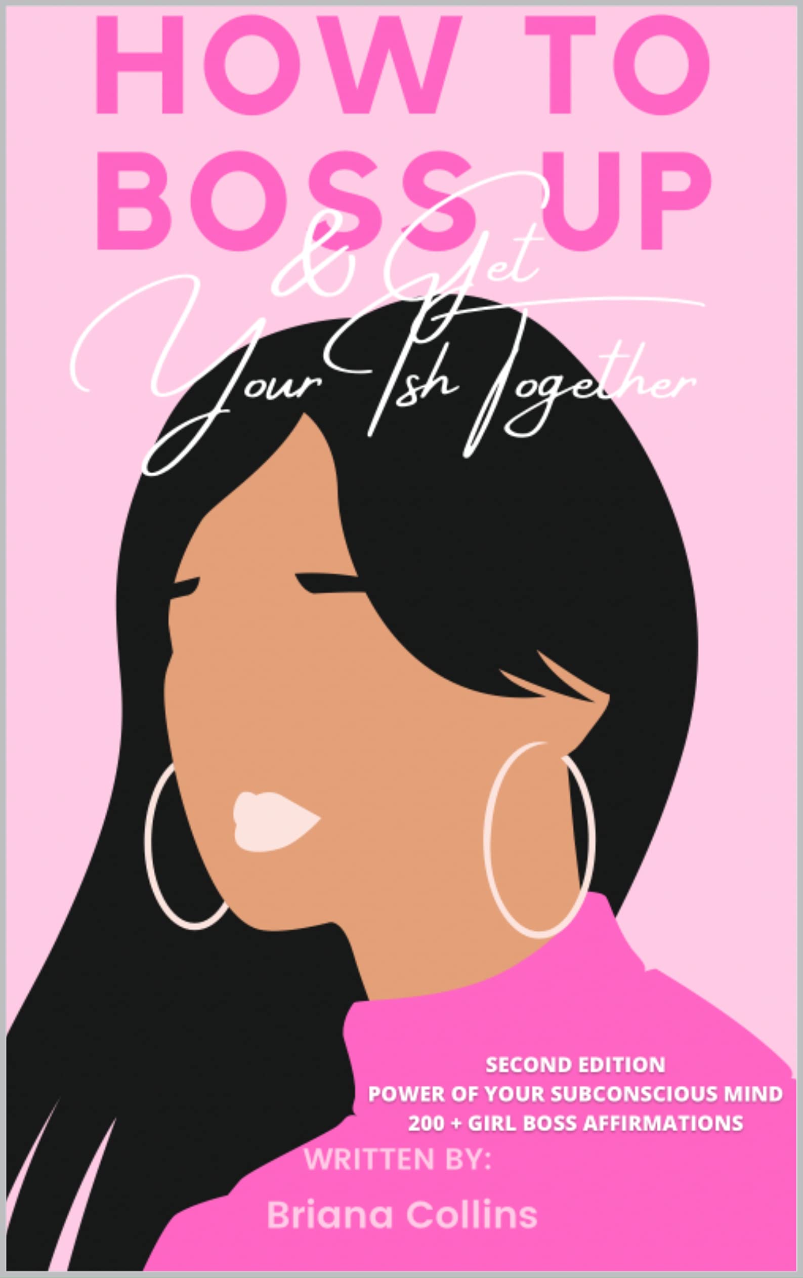 How To Boss Up & Get Your Ish Together (Second Edition) The Power of ...