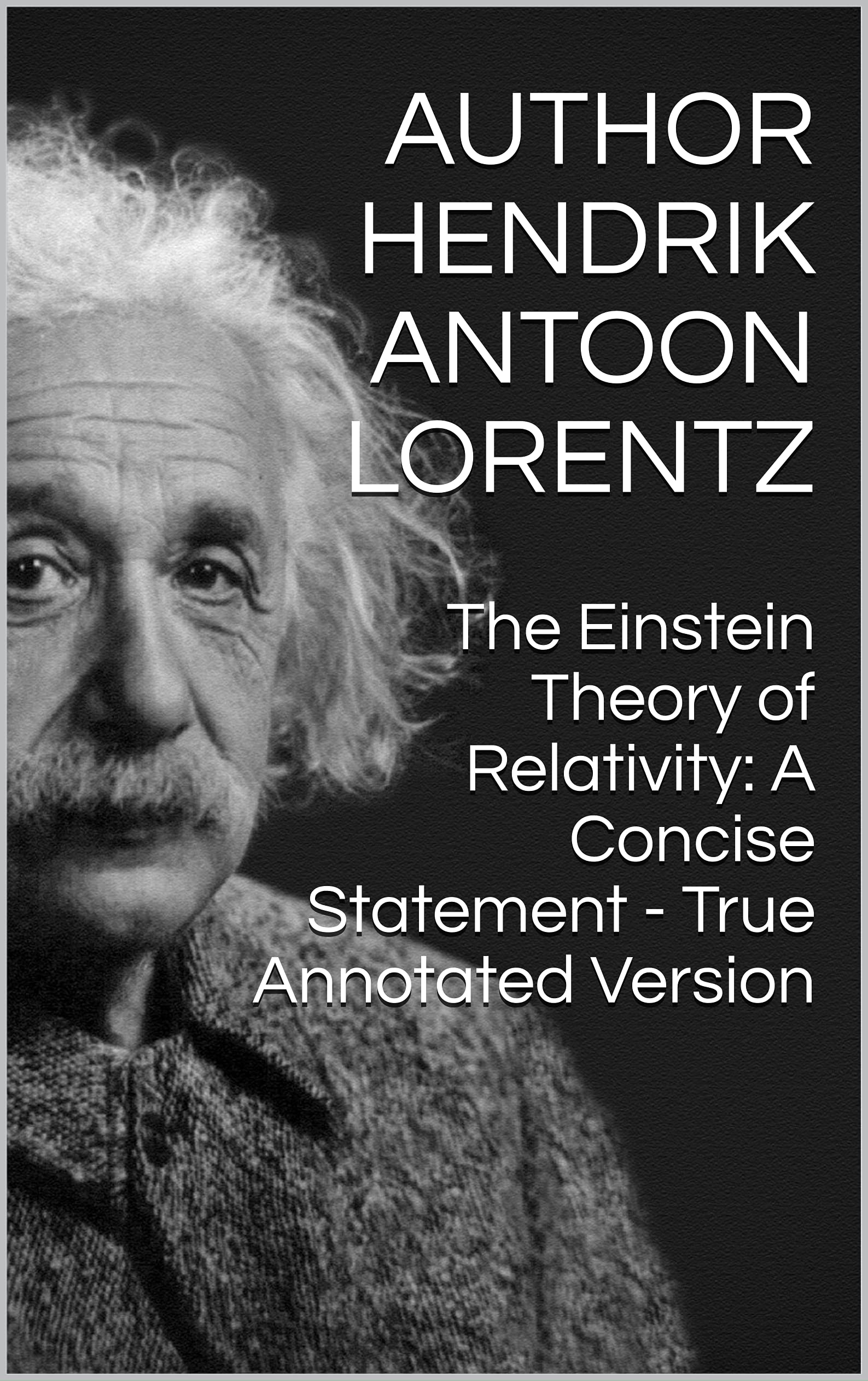 The Einstein Theory of Relativity: A Concise Statement - True Annotated ...