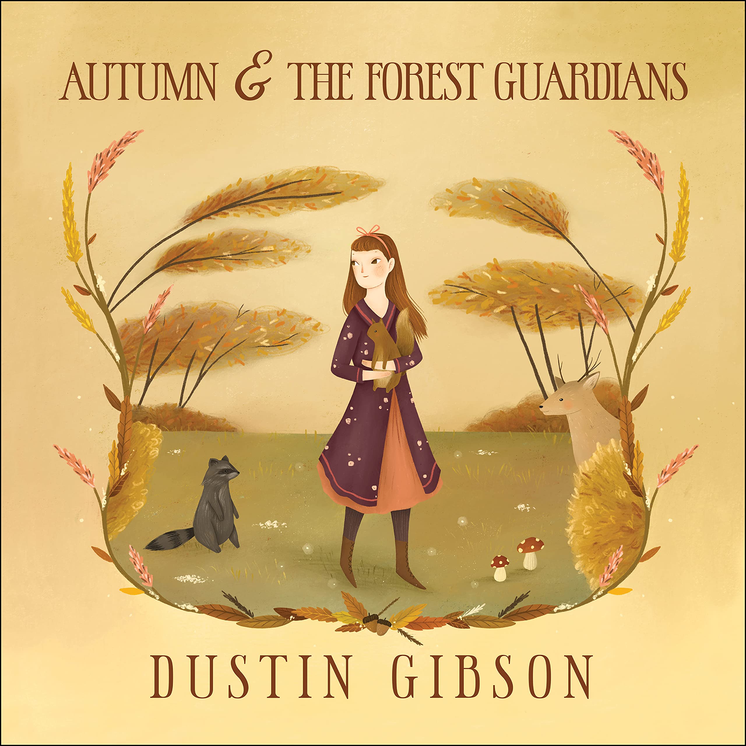 Autumn and The Forest Guardians by Dustin Gibson | Goodreads