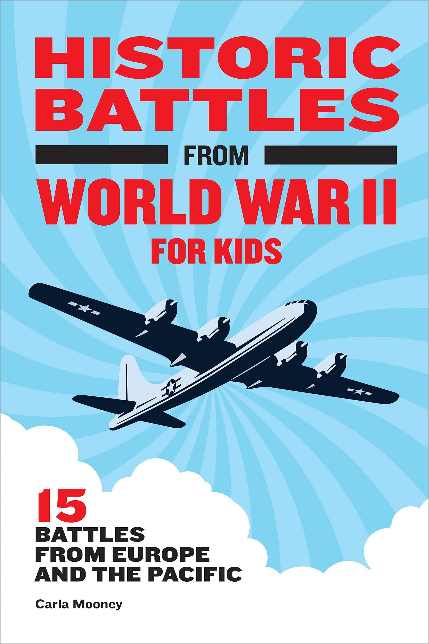 Historic Battles From World War II For Kids 15 Battles From Europe And Historic Battles From World War II For Kids 15 Battles From Europe And