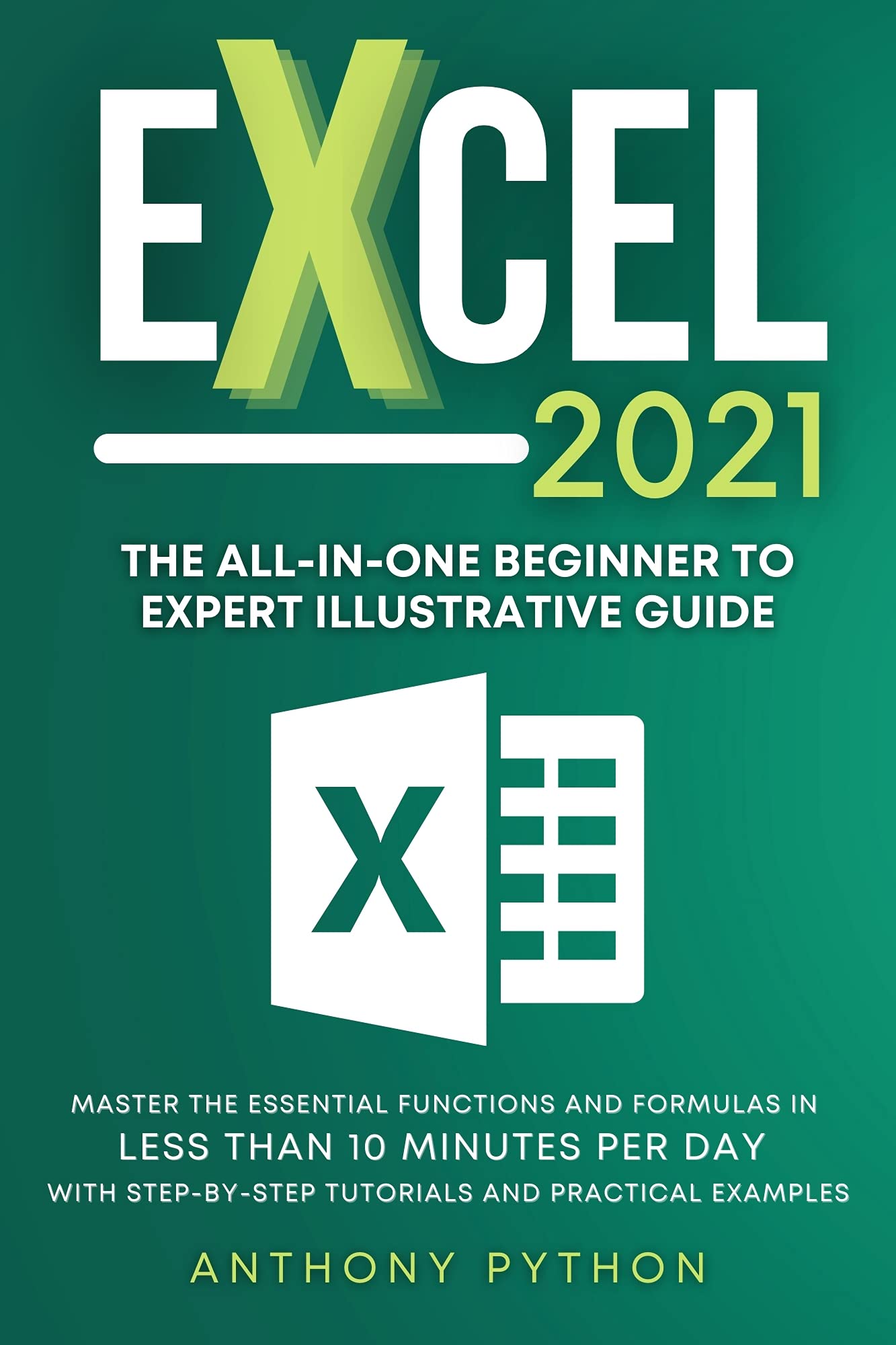 Excel 2021: The All-in-One Beginner to Expert Illustrative Guide ...