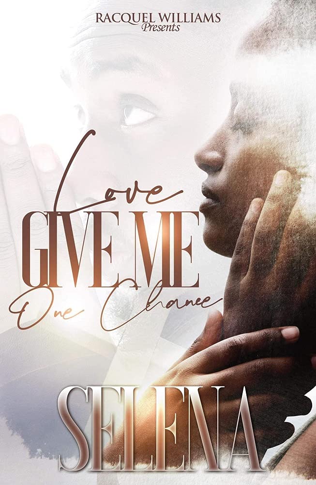 Love Give Me One Chance by Selena | Goodreads