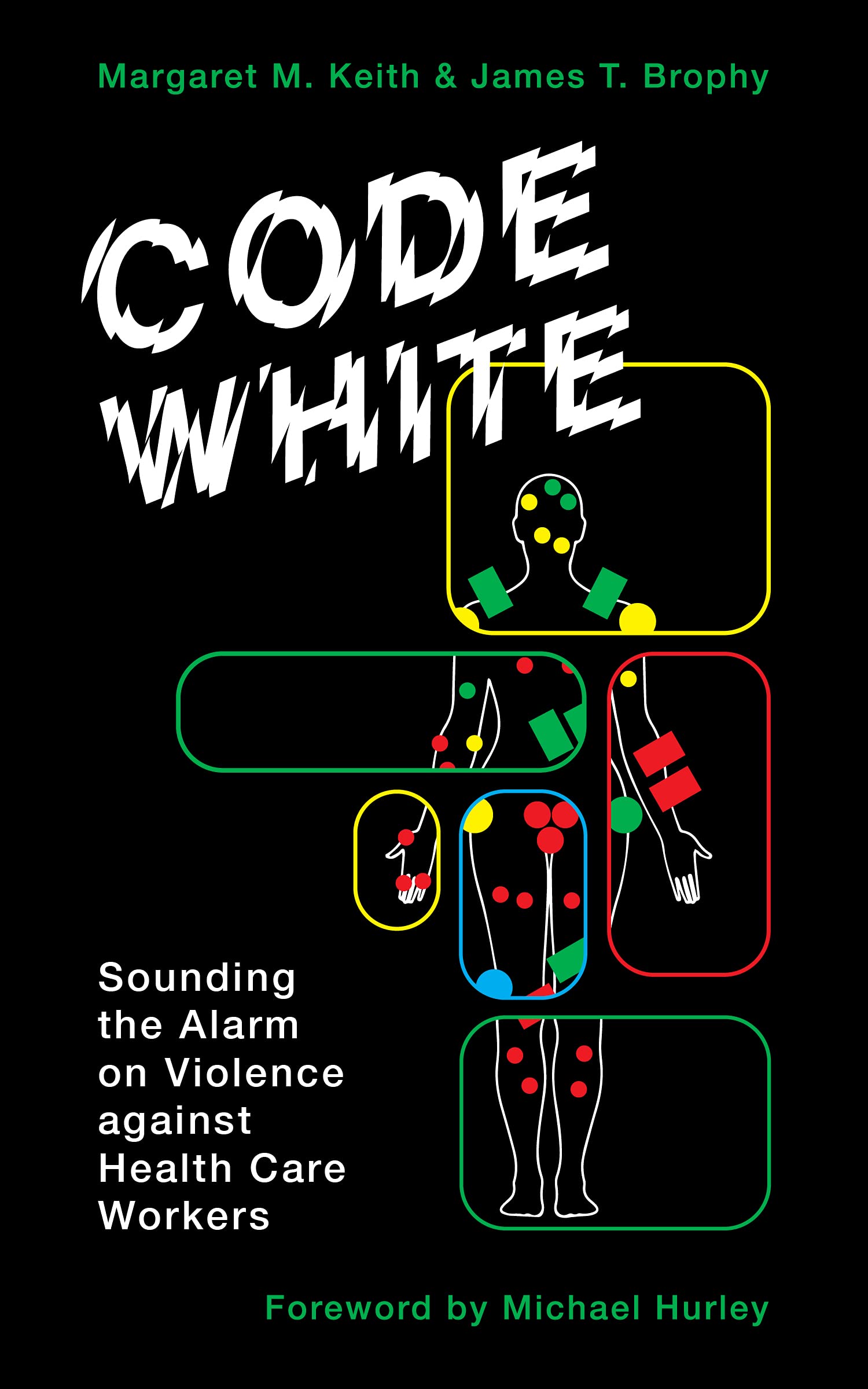Code White: Sounding the Alarm on Violence against Health Care Workers ...