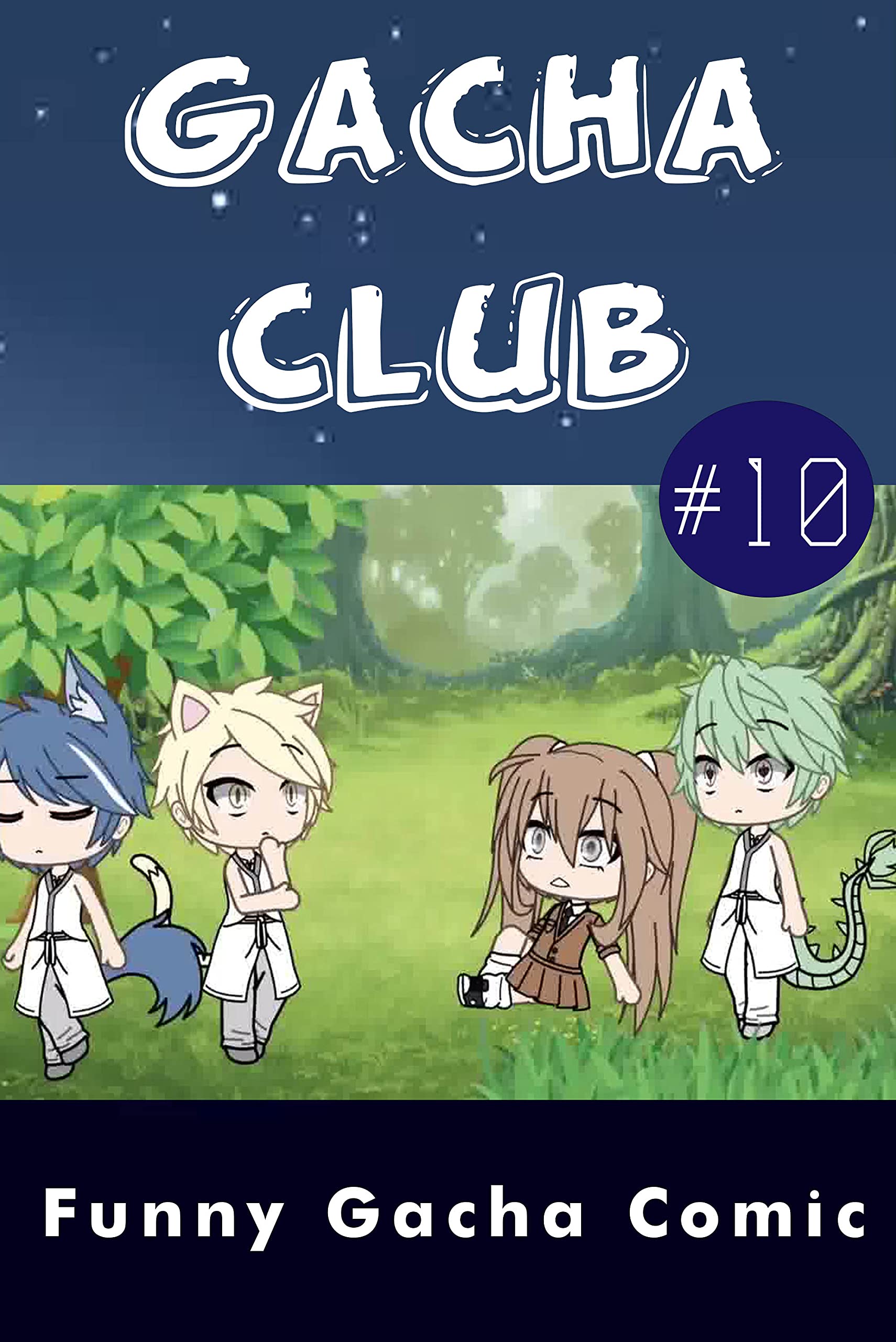 Gacha Club Ep.10: Funny Gacha Comic by Sally Zhang | Goodreads