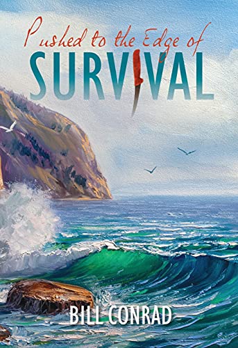 Pushed to the Edge of Survival by Bill Conrad | Goodreads
