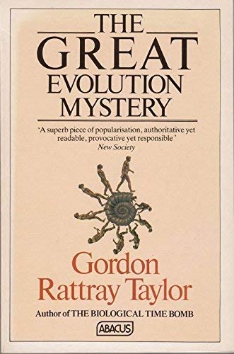 The Great Evolution Mystery by Gordon Rattray Taylor | Goodreads