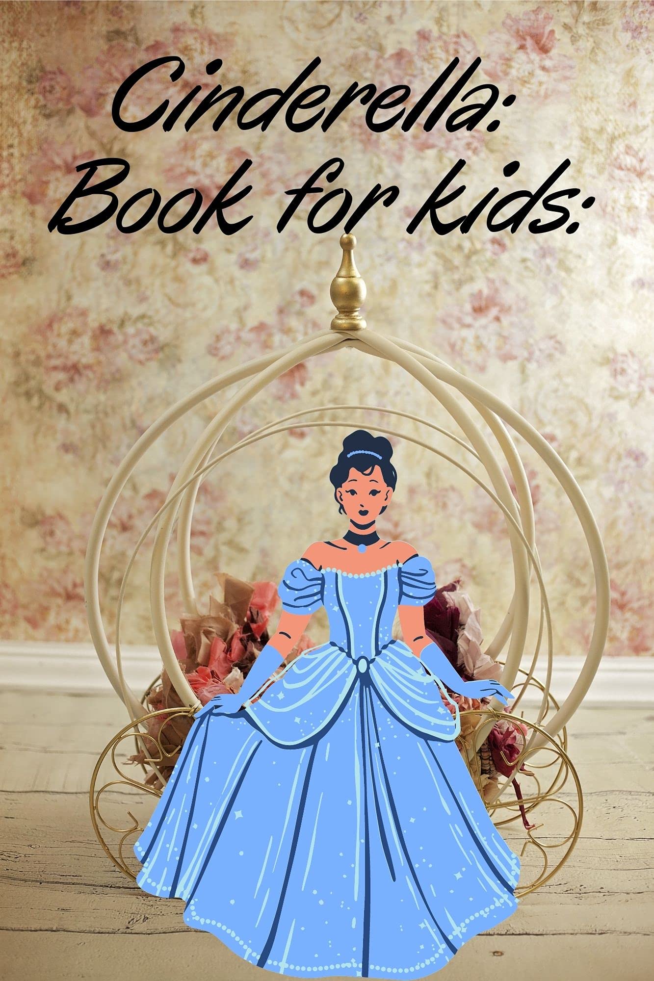 Cinderella: Book for kids: Cinderella Bedtime Fantasy Story Children ...