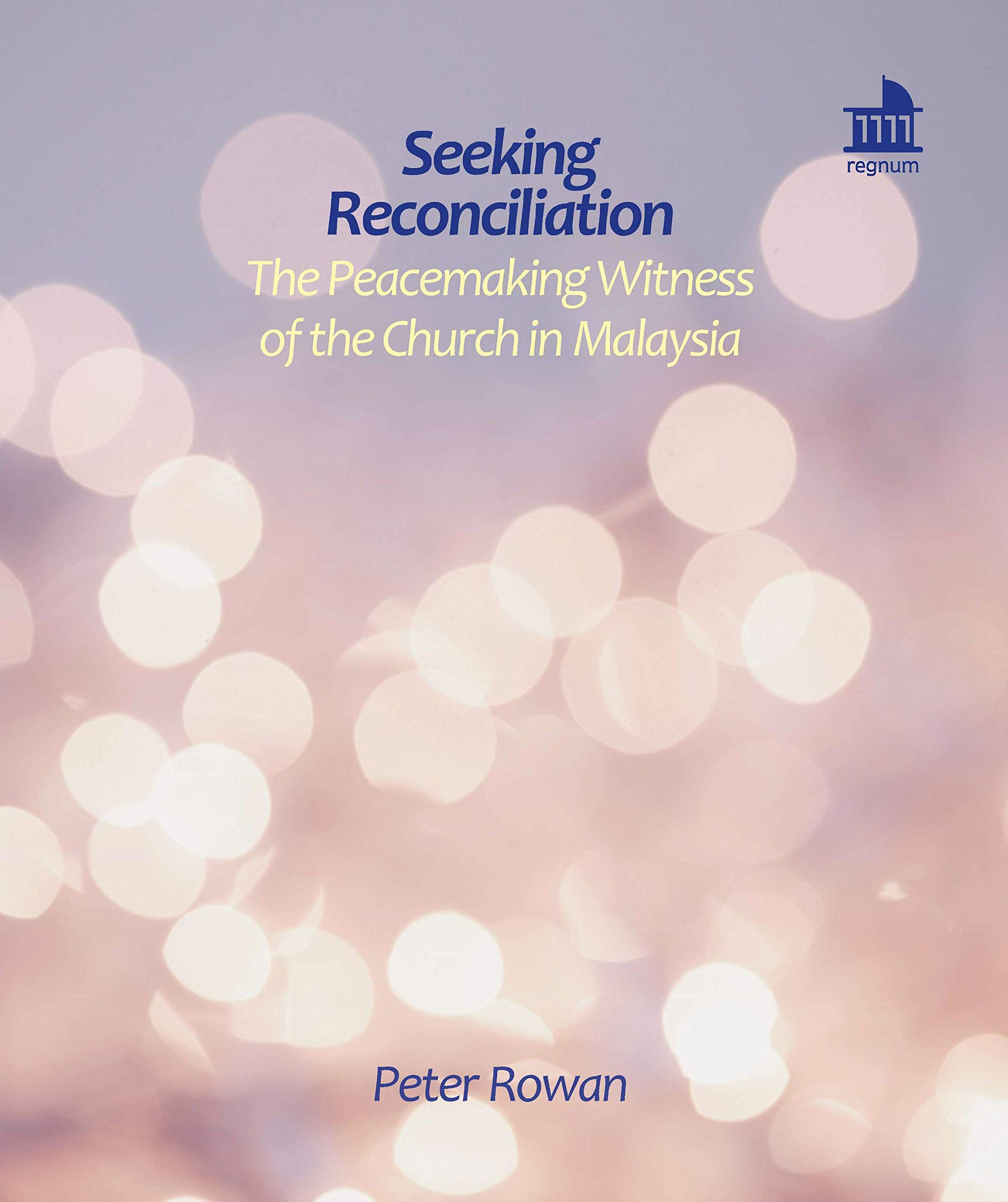 Seeking Reconciliation: The Peacemaking Witness of the Church in ...