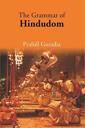 The Grammar of Hindudom by Prafull Goradia | Goodreads