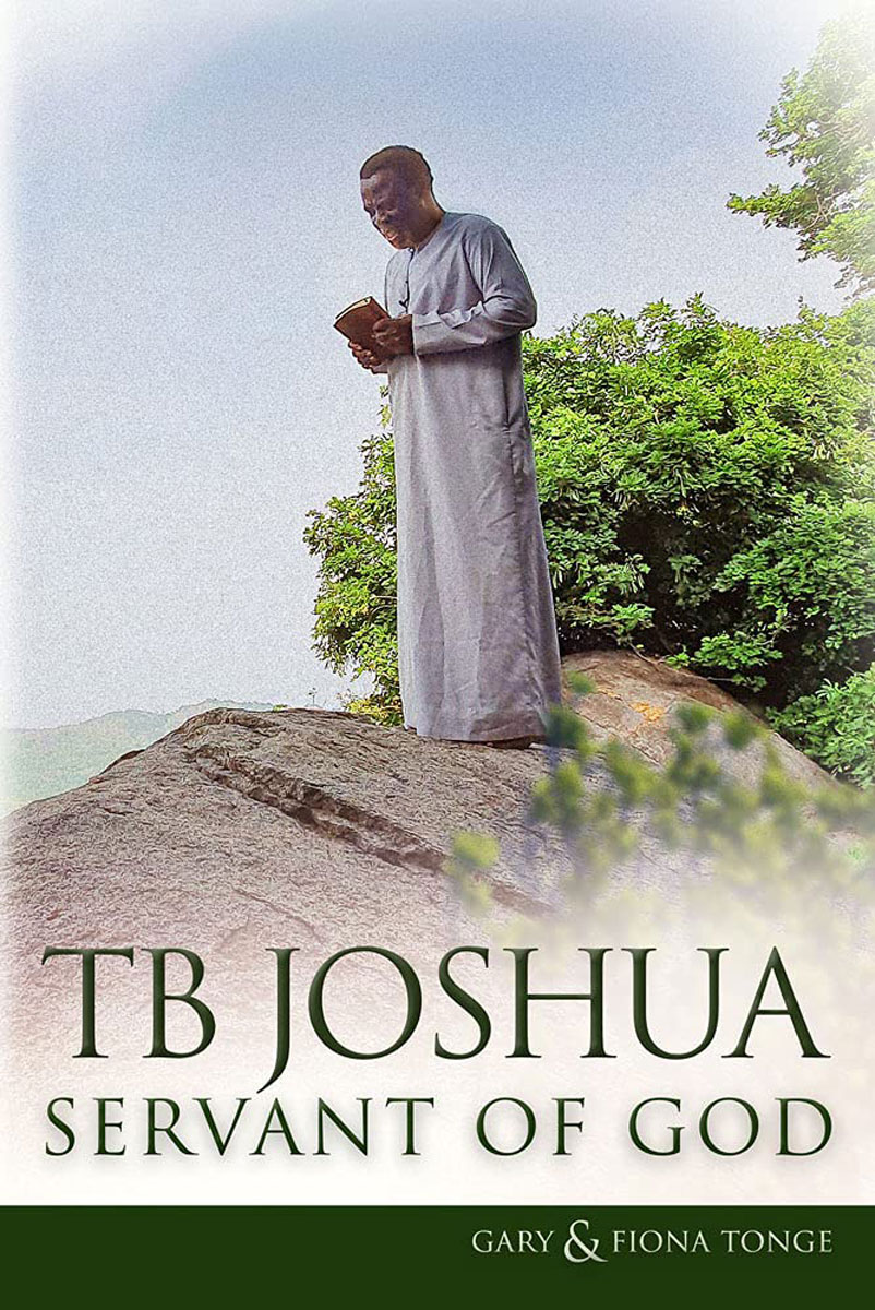 TB Joshua - Servant of God by Gary J. Tonge | Goodreads