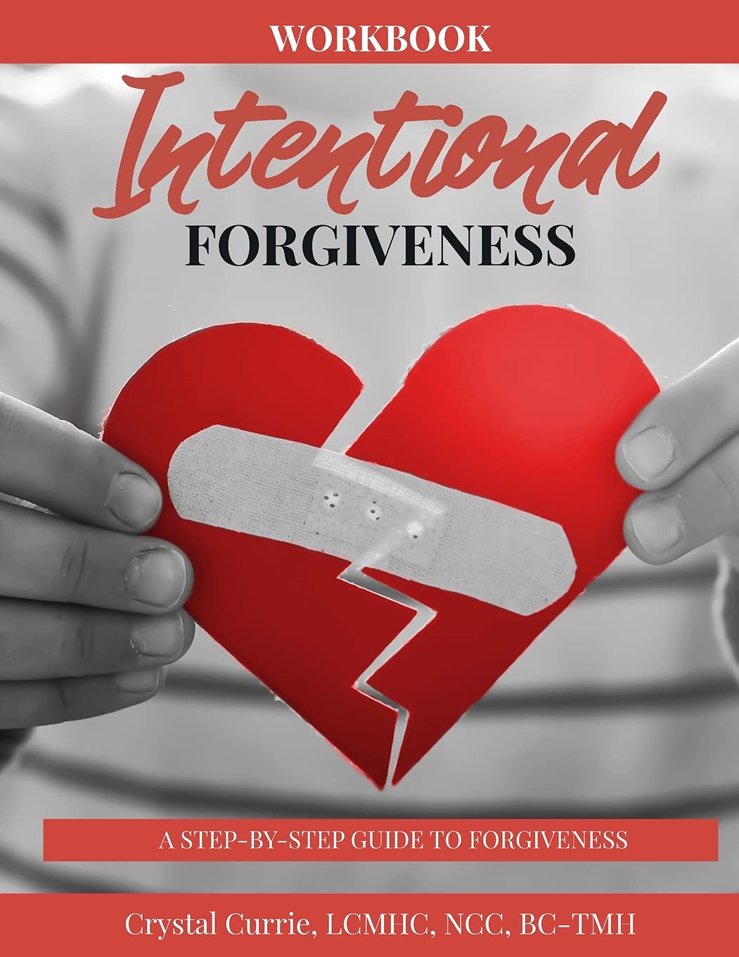 Intentional Forgiveness - A Step-By-Step Guide to Forgiveness ...