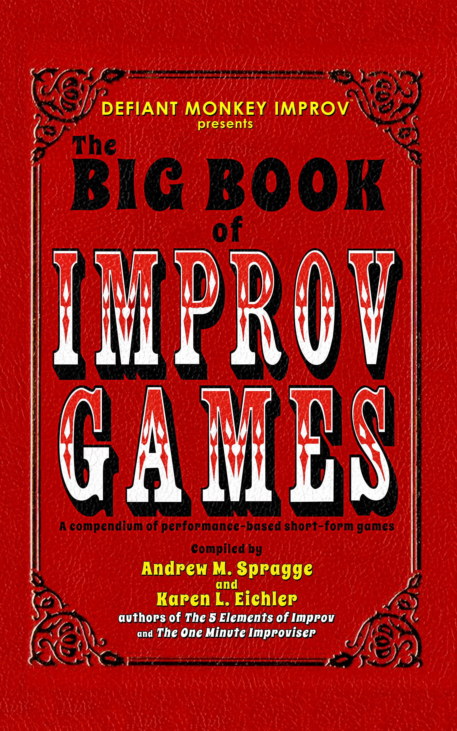 The Big Book of Improv Games: A compendium of performance-based short ...