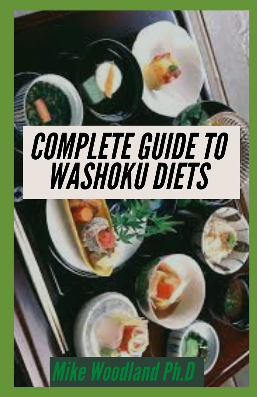 Complete Guide to Washoku Diets: The Recipes by Mike Woodland | Goodreads
