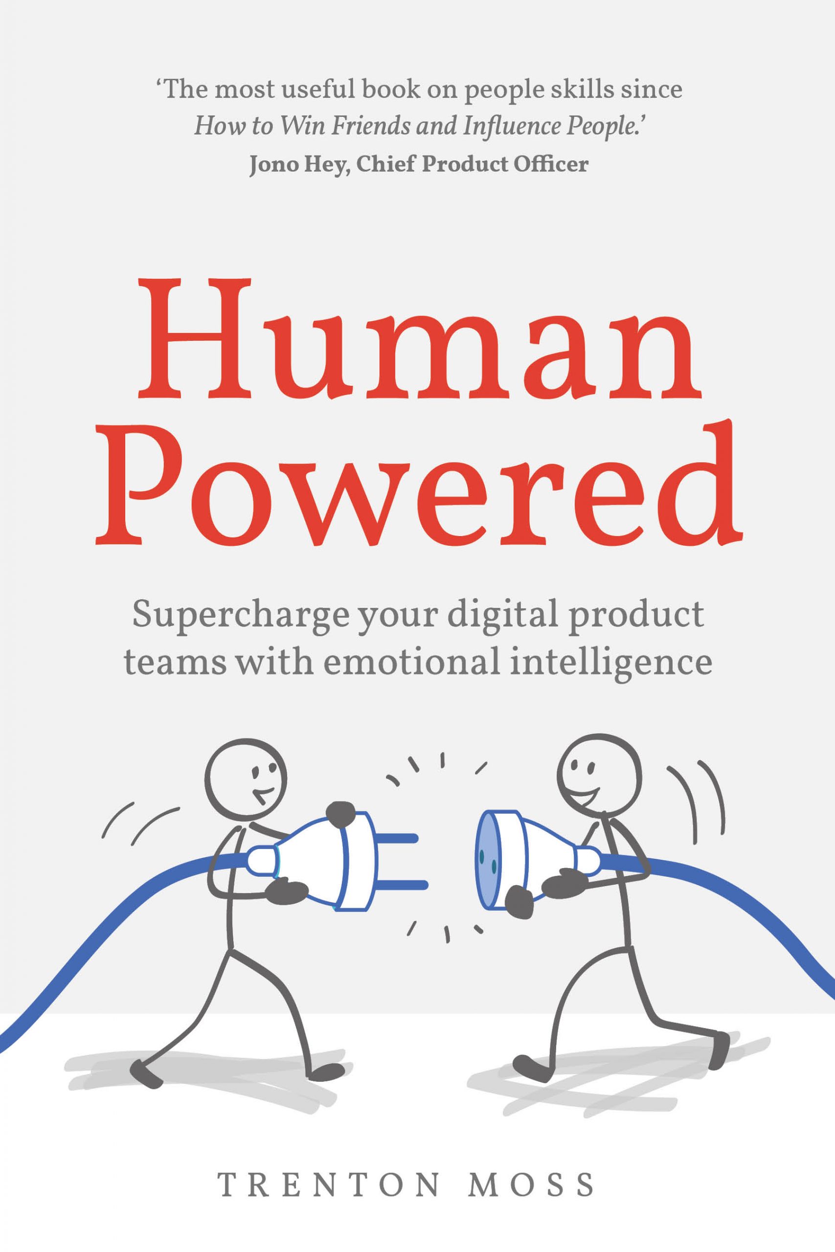 Human Powered: Supercharge your digital product teams with emotional ...