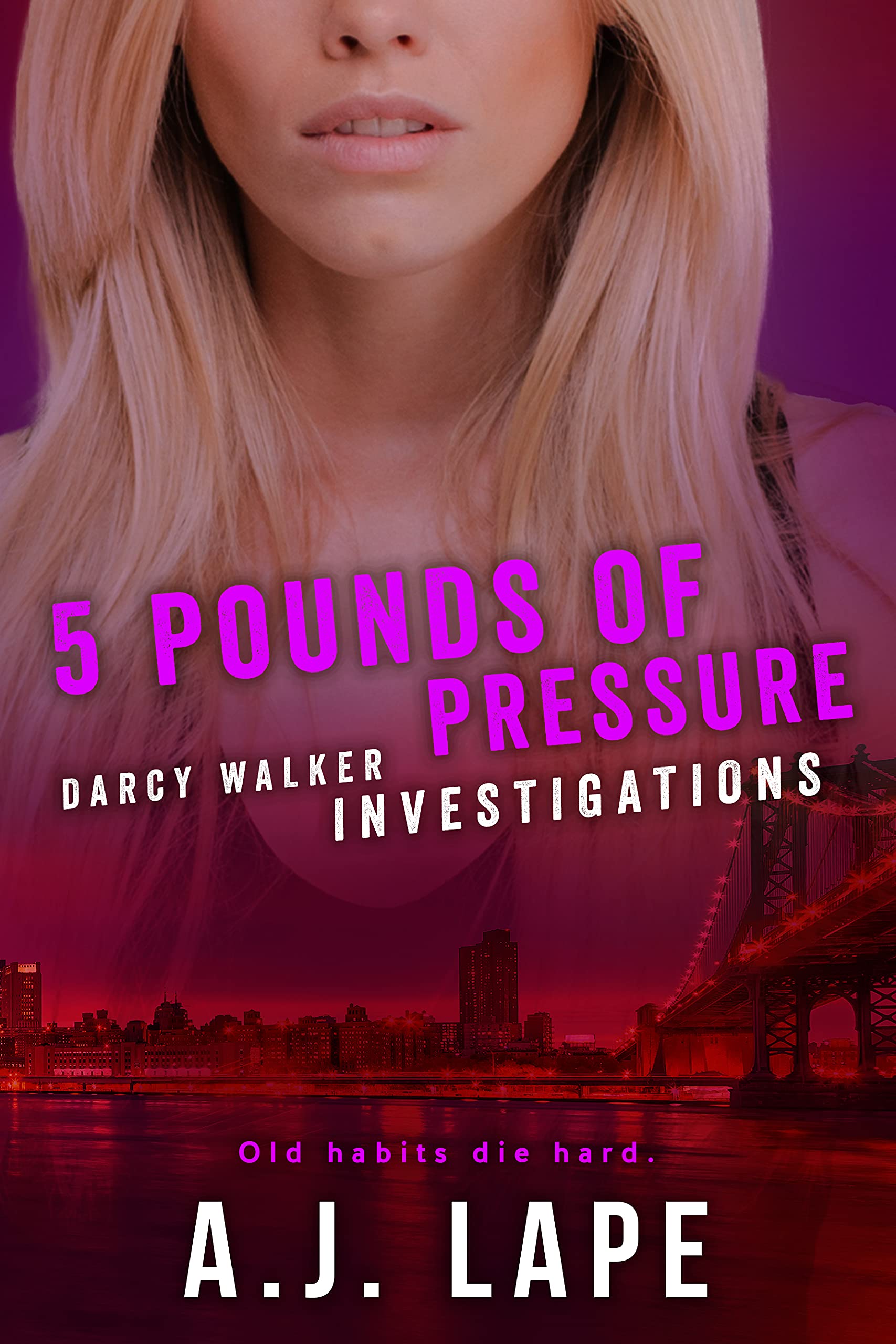 5 Pounds of Pressure (Darcy Walker Crime Thrillers, #5) by A.J. Lape ...